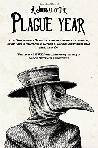 A Journal of the Plague Year: Illustrated recount of the Great Plague ...