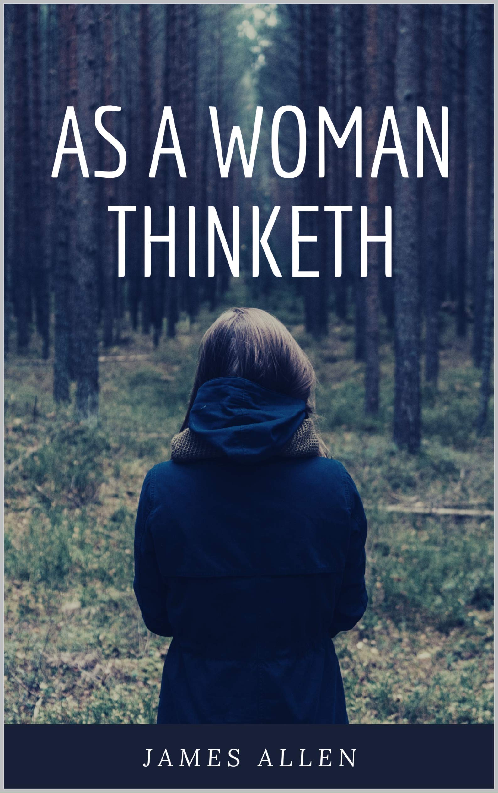 As A Woman Thinketh (Annotated): Female Version of As A Man Thinketh By ...