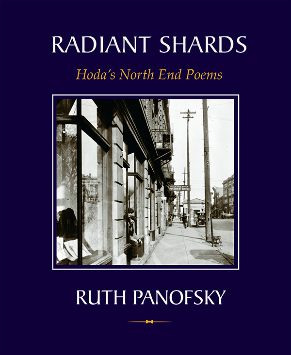 Radiant Shards: Hoda's North End Poems by Ruth Panofsky | Goodreads