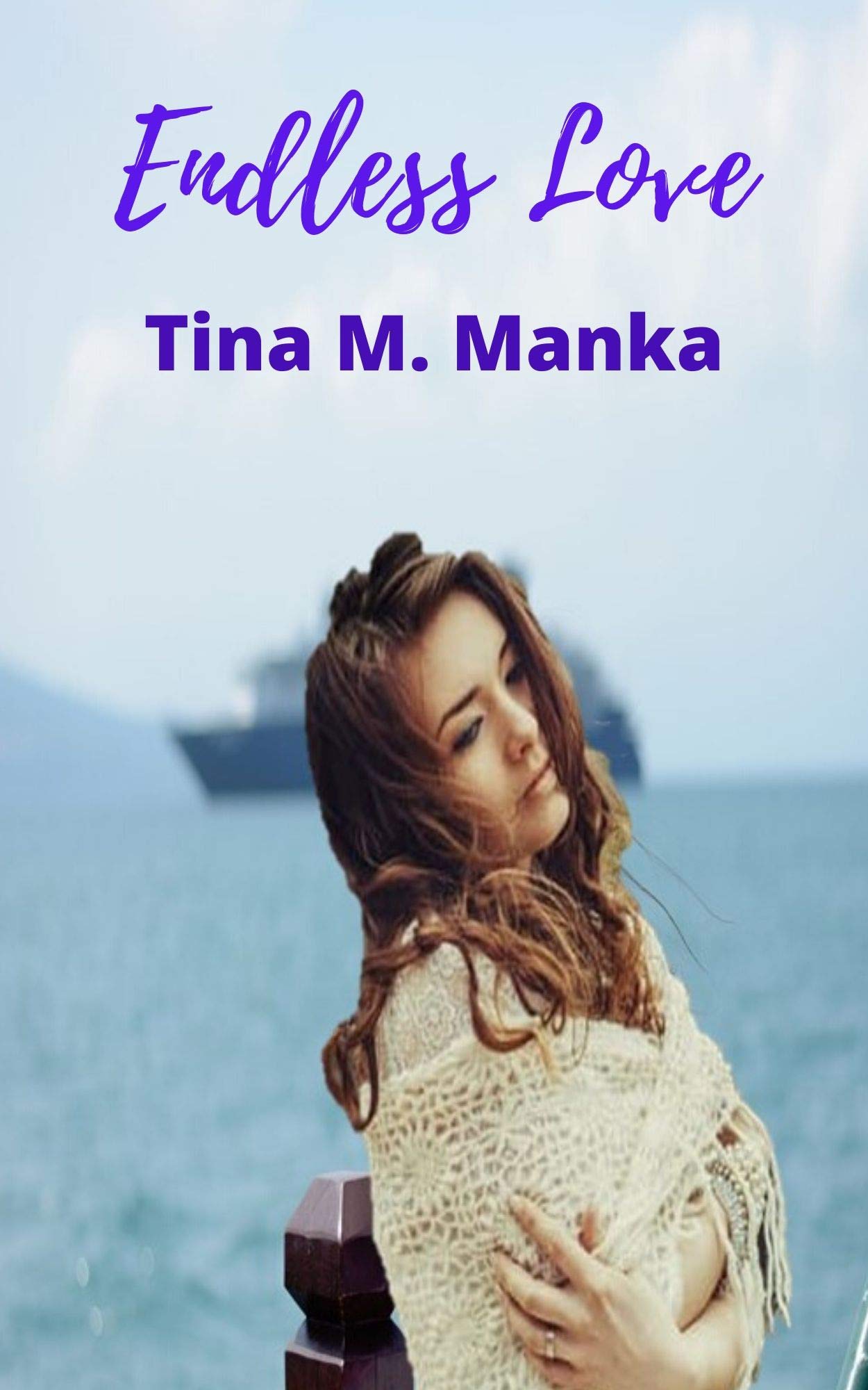 Endless Love by Tina M. Manka | Goodreads