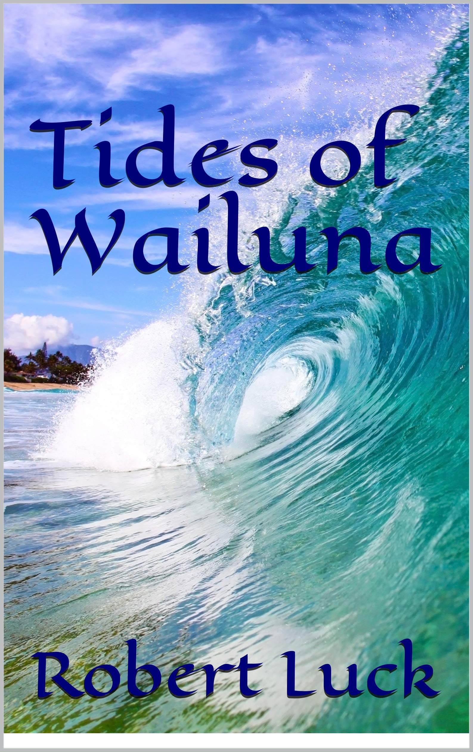 Tides of Wailuna by Robert Luck | Goodreads
