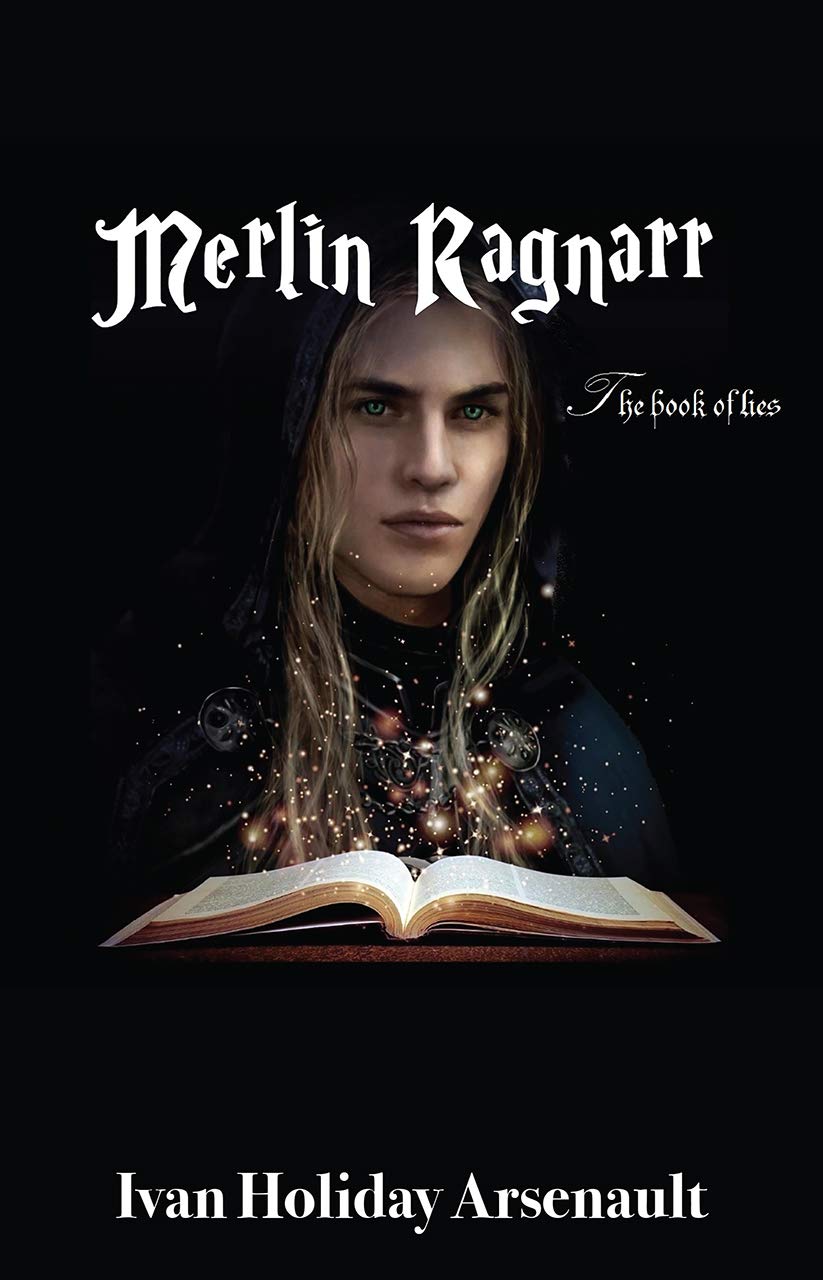 Merlin Ragnarr: The Book of Lies by Ivan Holiday Arsenault | Goodreads
