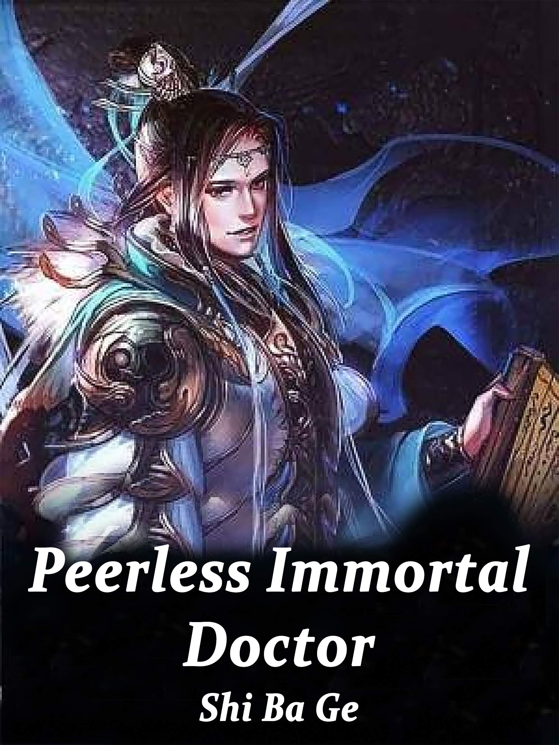 Peerless Immortal Doctor: Volume 1 by Shi BaGe | Goodreads