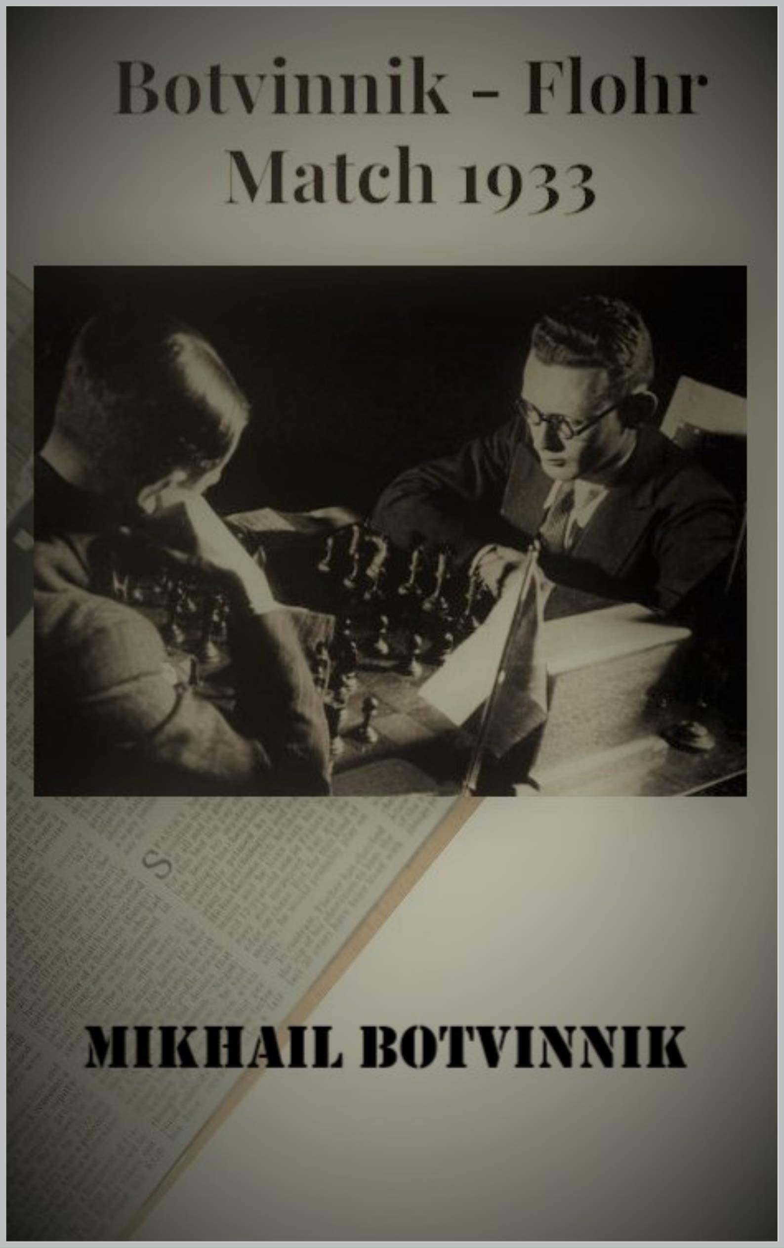 Botvinnik - Flohr: Match 1933 by Mikhail Botvinnik | Goodreads