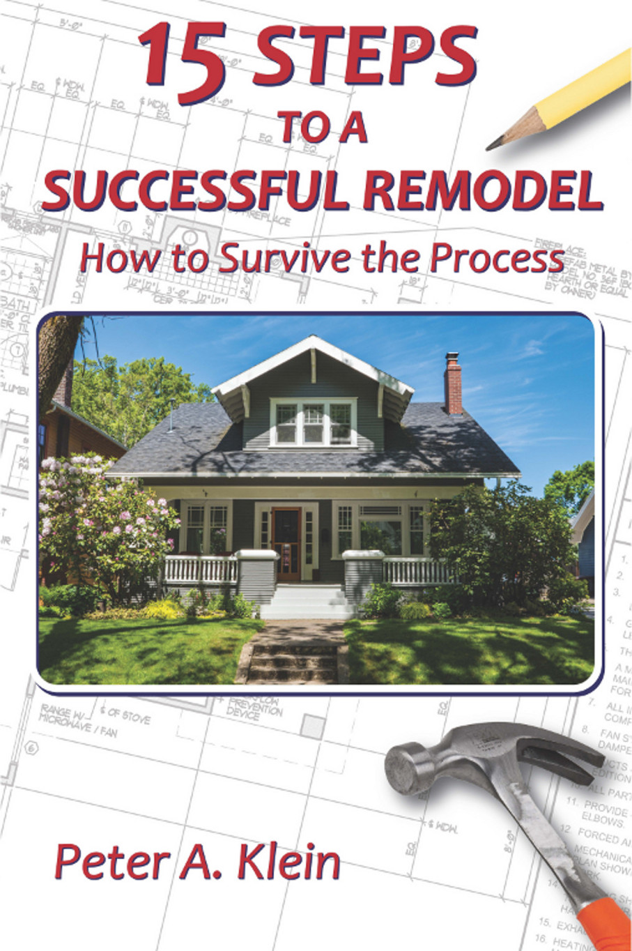 15 Steps to a Successful Remodel: How to Survive the Process by Peter A ...