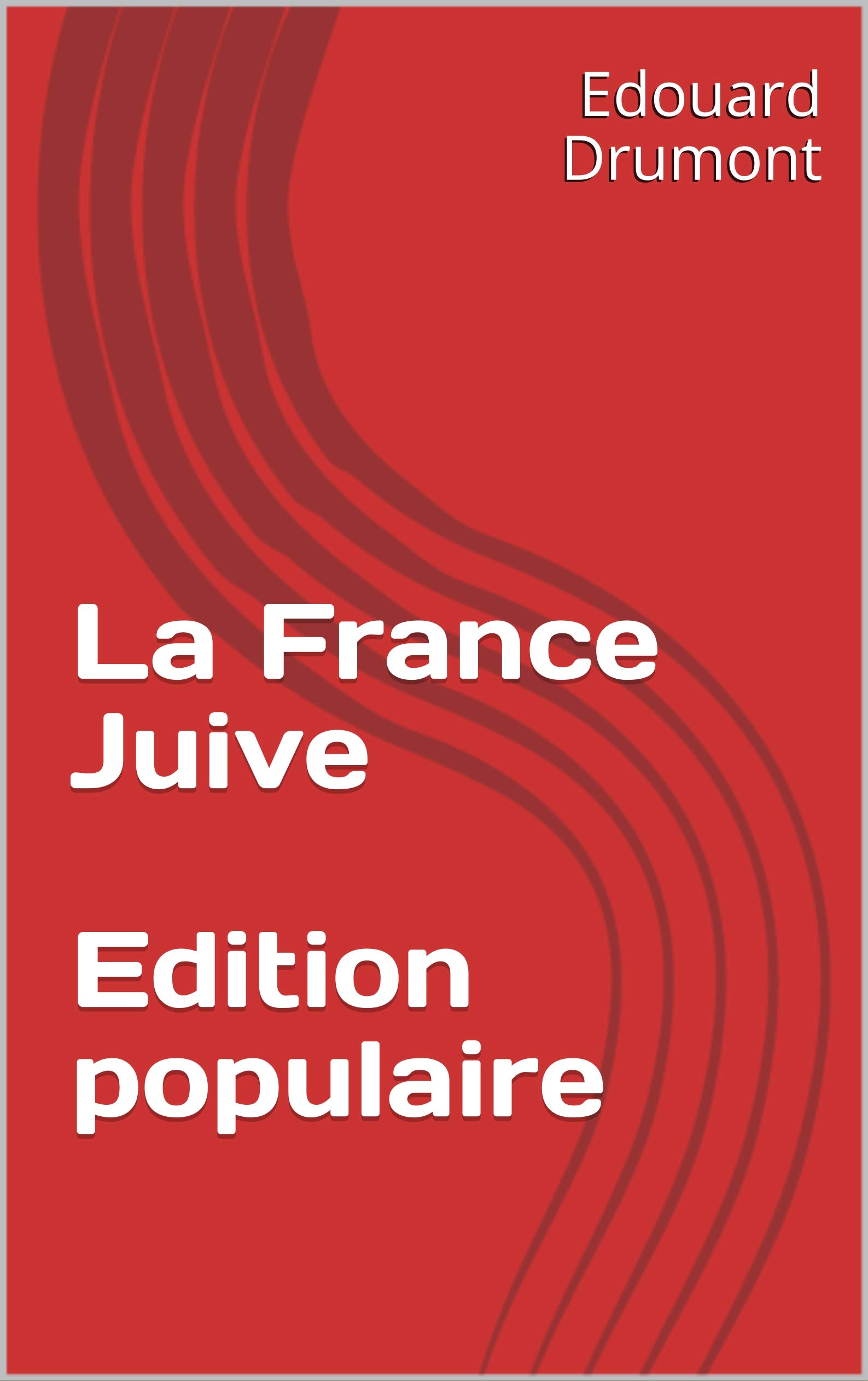 La France Juive Edition populaire by Édouard Drumont | Goodreads