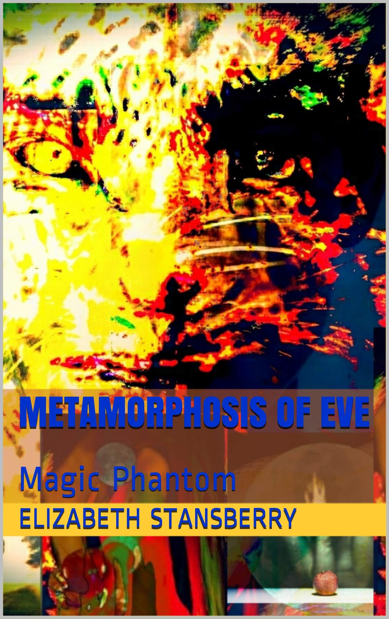 Metamorphosis of Eve: Magic Phantom by Elizabeth Stansberry | Goodreads