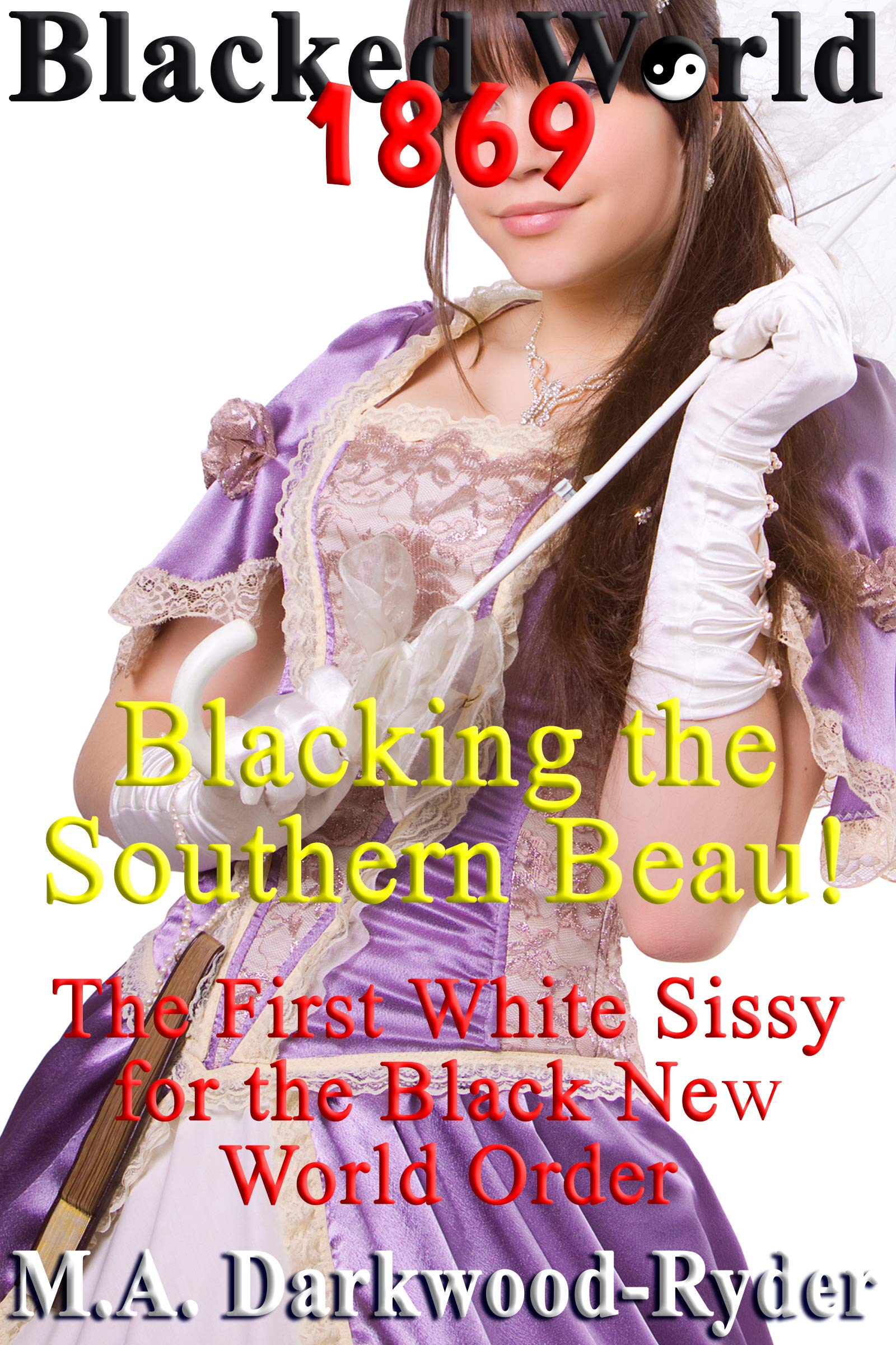 Blacked World 1869: Blacking the Southern Beau! The First White Sissy for the Black New World ...