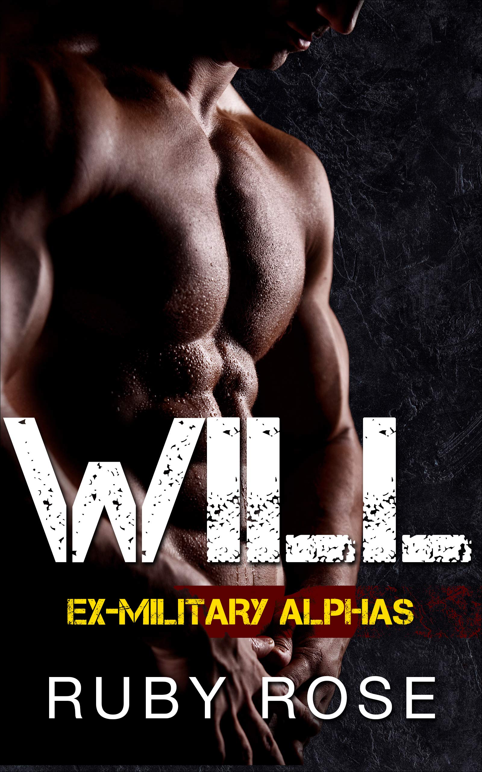 Will: An Ex-Military Alpha and Curvy Woman Romance by Ruby Rose | Goodreads