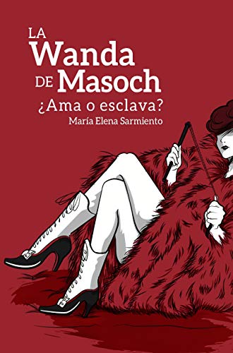 La Wanda de Masoch by María Elena Sarmiento | Goodreads