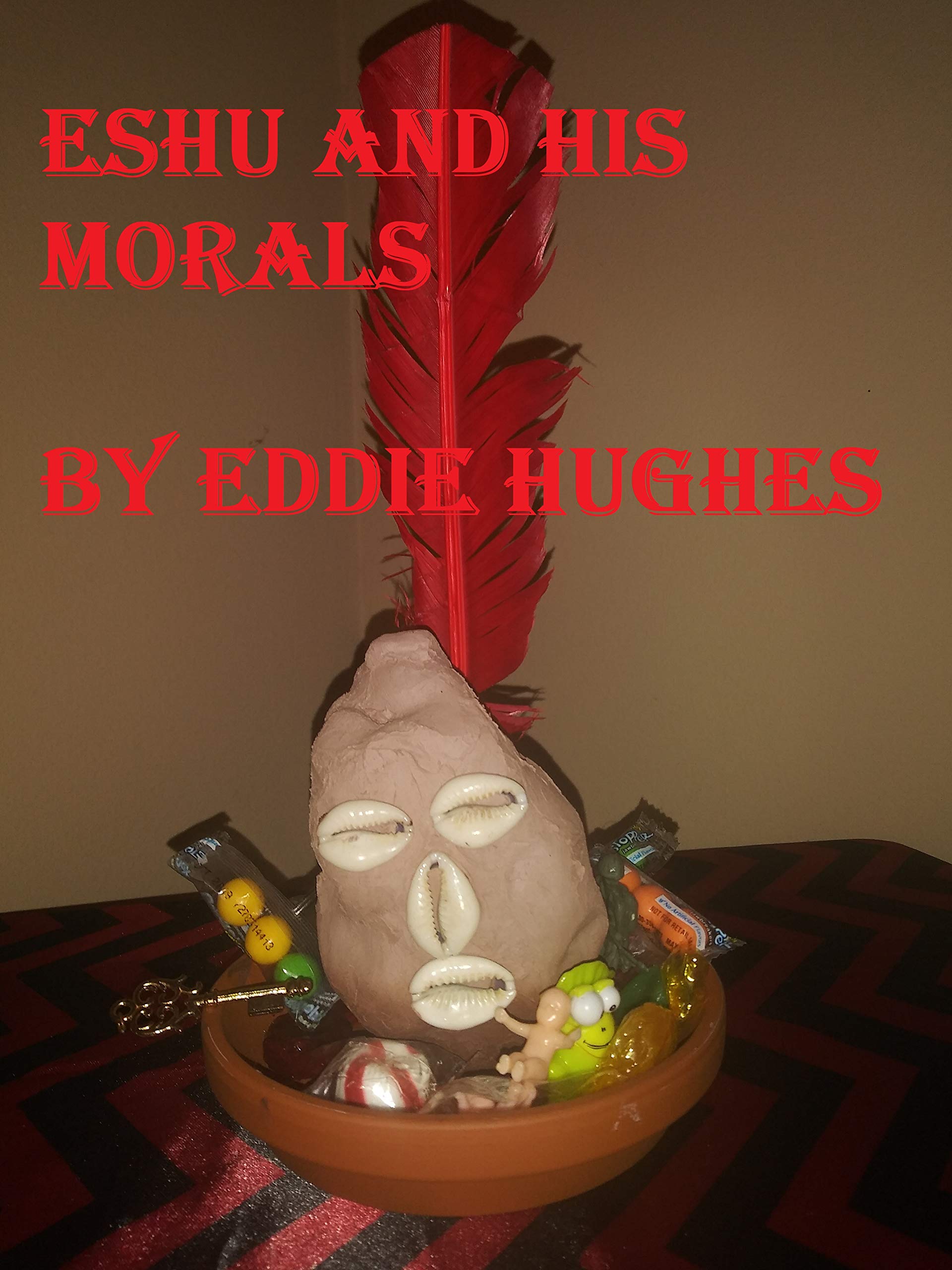 Esu and His Morals by Eddie Hughes | Goodreads