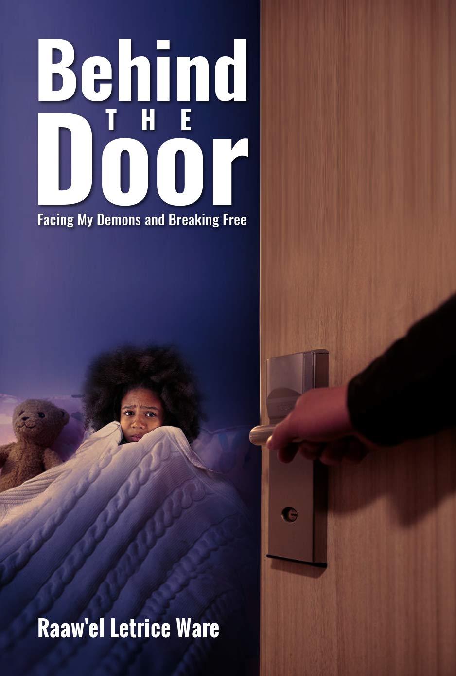 BEHIND THE DOOR: Facing My Demons and Breaking Free by Raaw'el Letrice ...