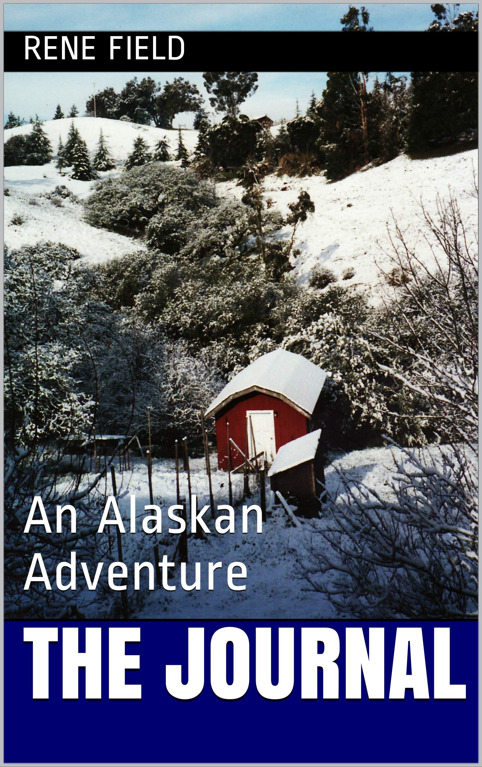 The Journal: An Alaskan Adventure by Rene Field | Goodreads