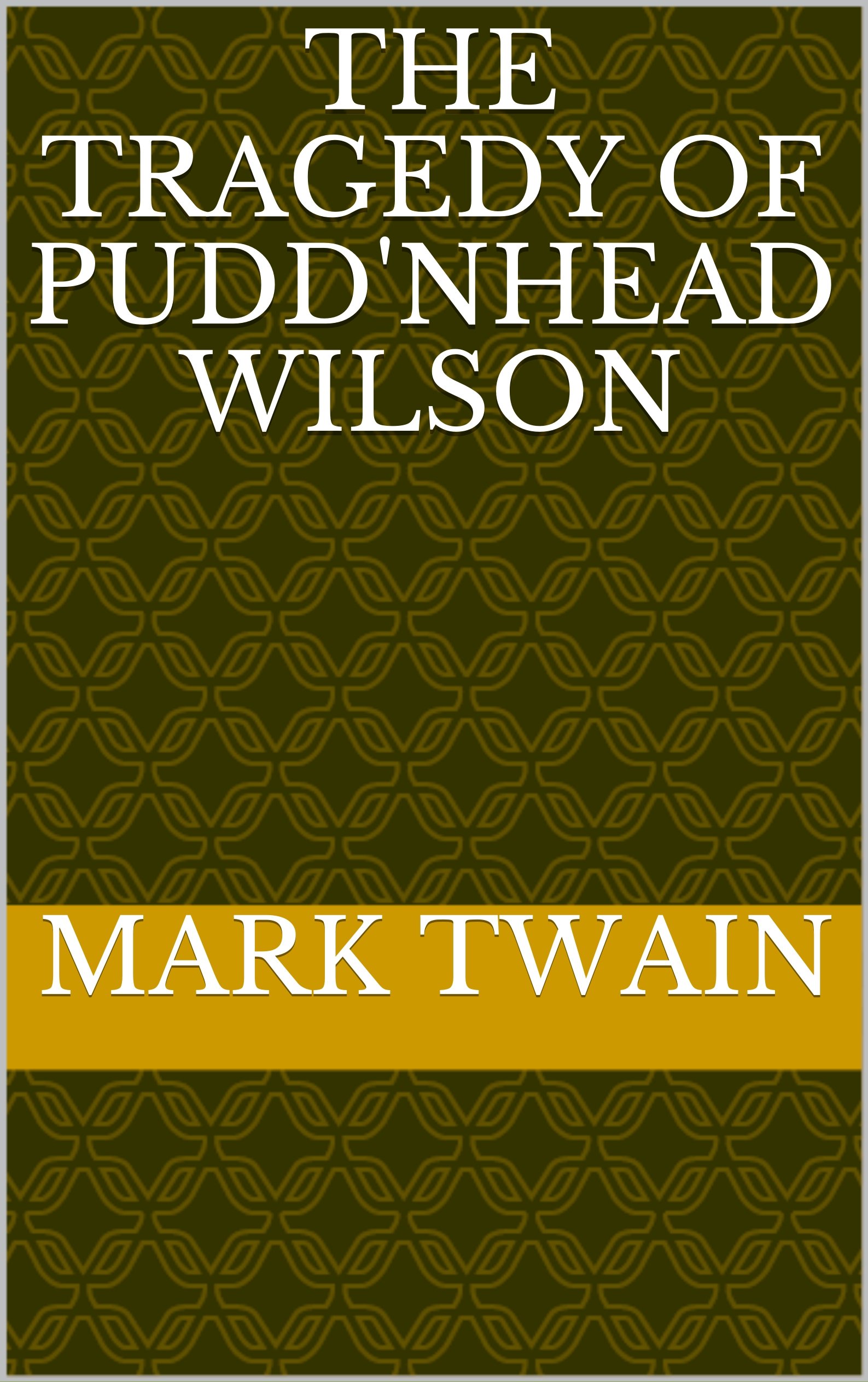 The Tragedy of Pudd'nhead Wilson by Mark Twain | Goodreads