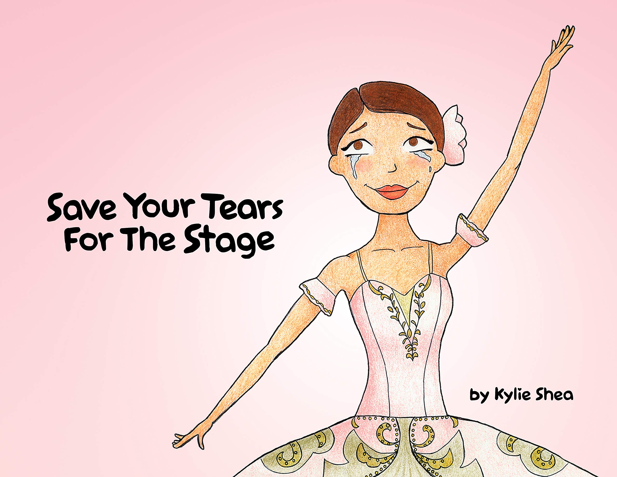 Save Your Tears For The Stage by Kylie Shea | Goodreads