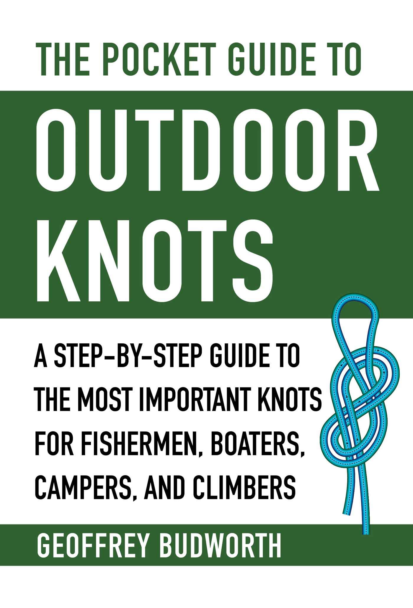 The Pocket Guide to Outdoor Knots: A Step-By-Step Guide to the Most ...