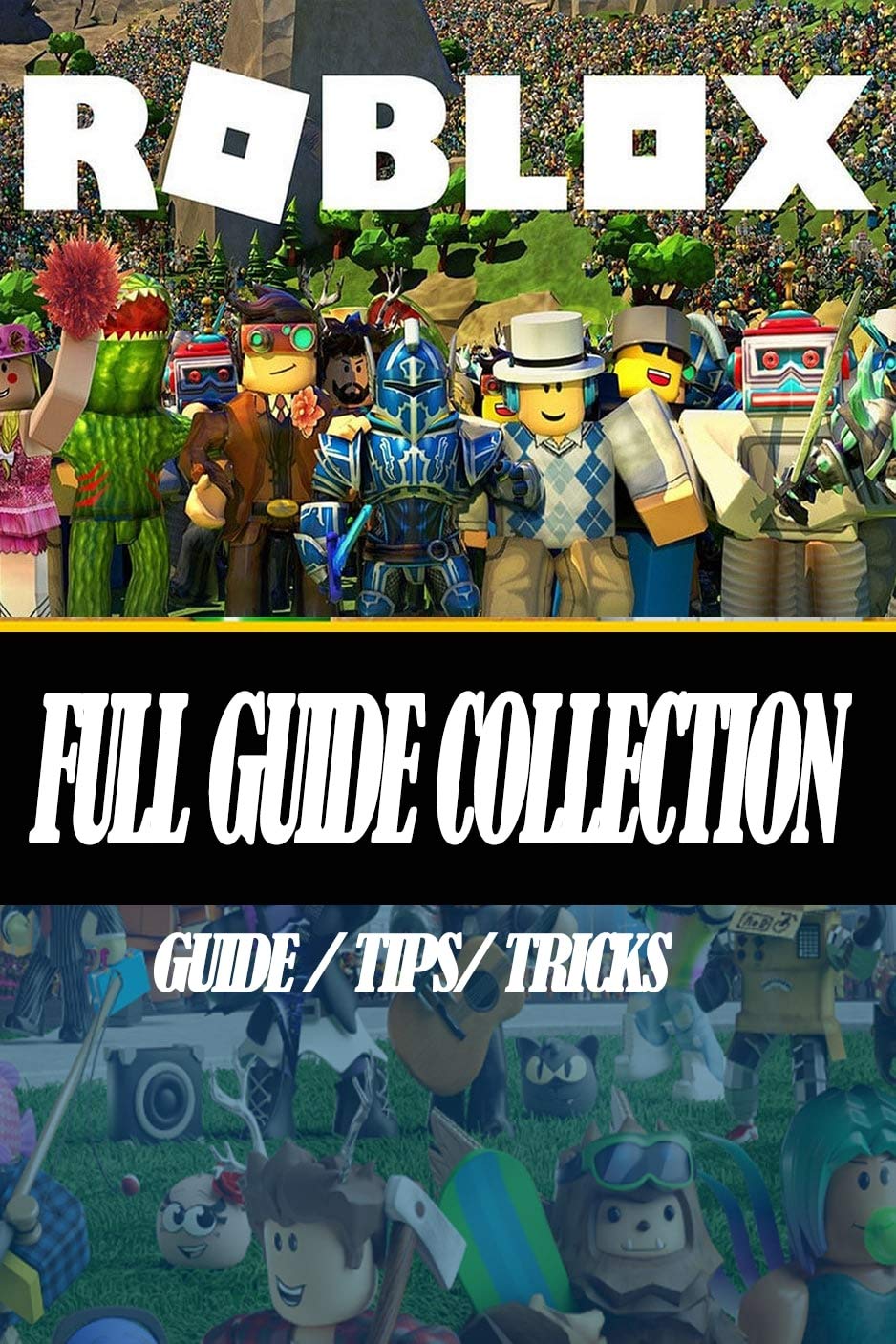 Roblox Full Guide - Tips/Tricks Collection by Li Ba | Goodreads