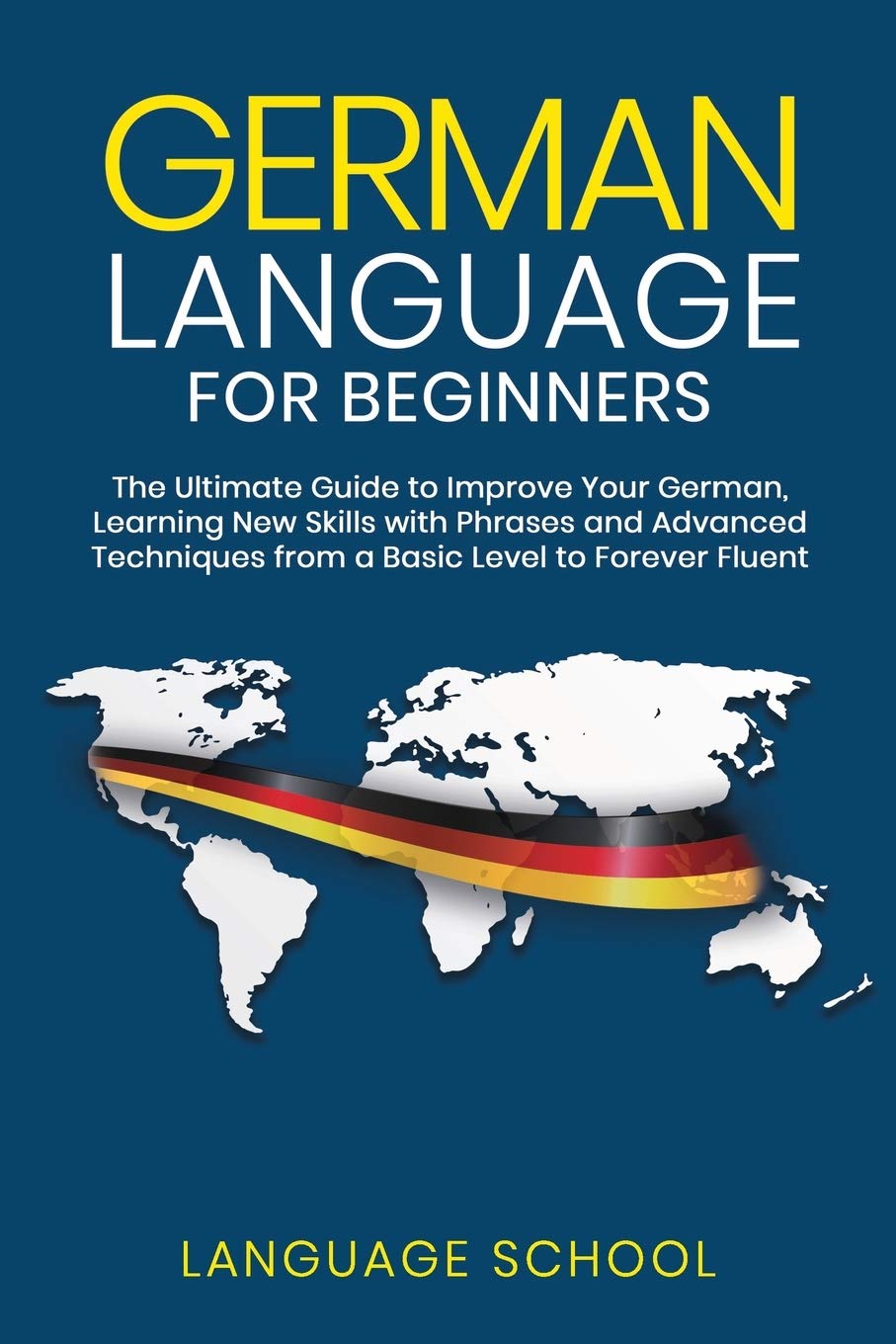 German Language for Beginners: The Ultimate Guide to Improve Your ...