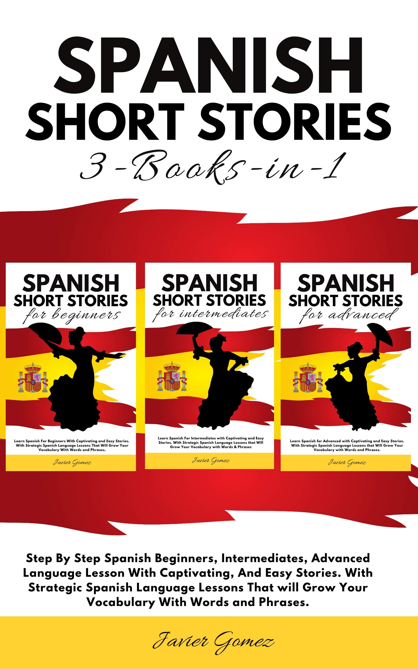 Spanish Short Stories: The Ultimate 3 Books In 1: Step By Step Spanish ...