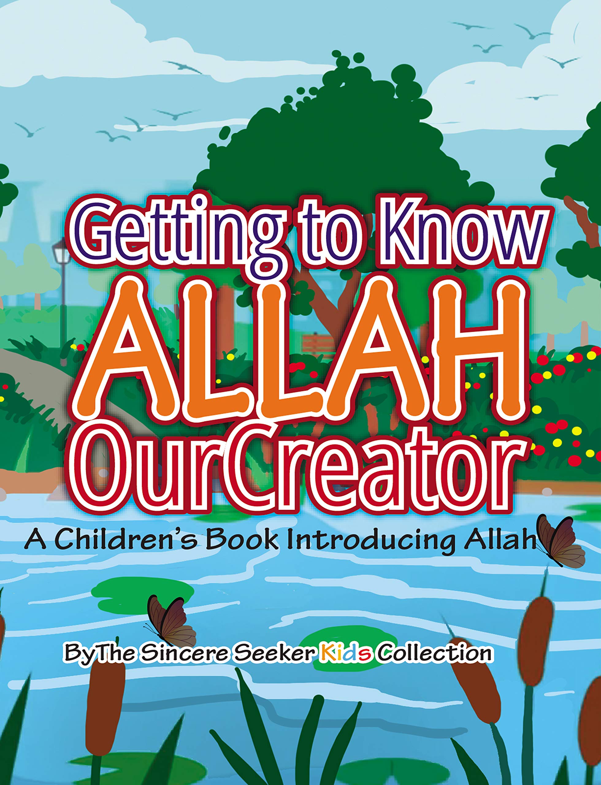 Allah for Kids; Getting to Know & Love Allah Our Creator (God for Kids ...