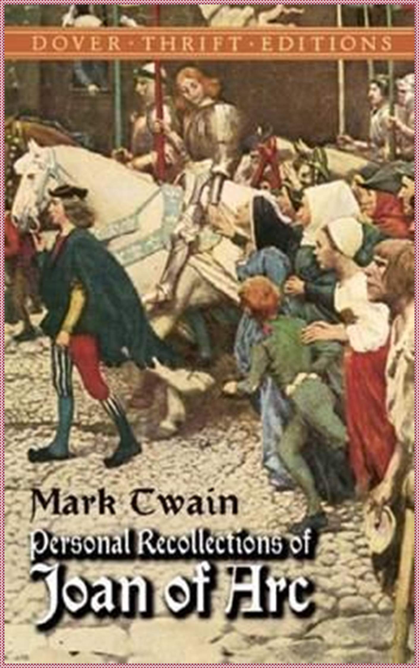 Personal Recollections of Joan of Arc, vol 1 - Mark Twain [modern ...