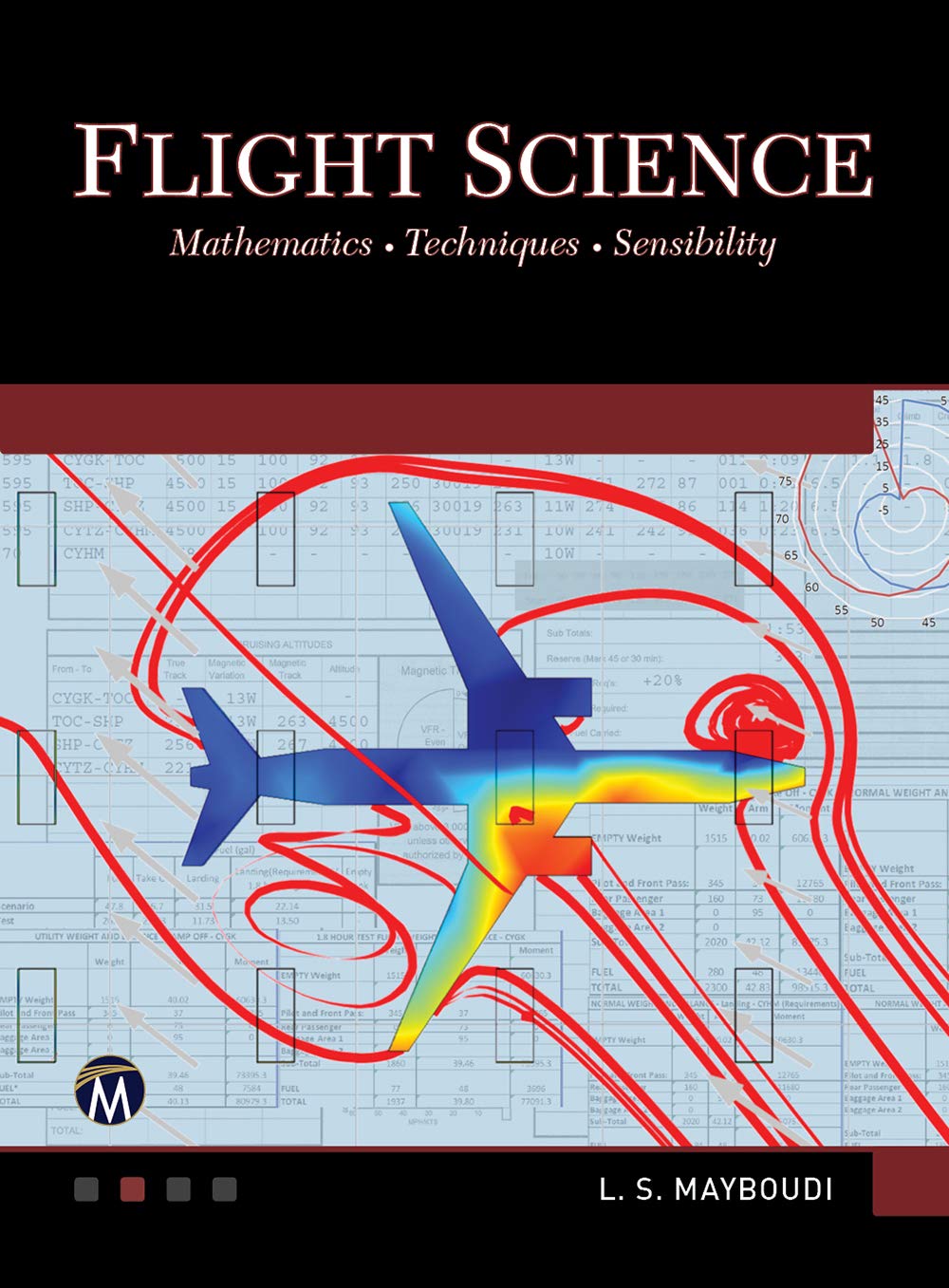 FLIGHT SCIENCE: Mathematics Techniques Sensibility by Layla S. Mayboudi ...