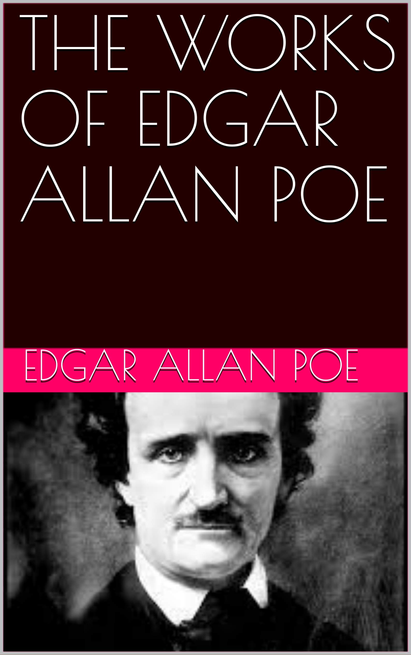 THE WORKS OF EDGAR ALLAN POE by Edgar Allan Poe | Goodreads