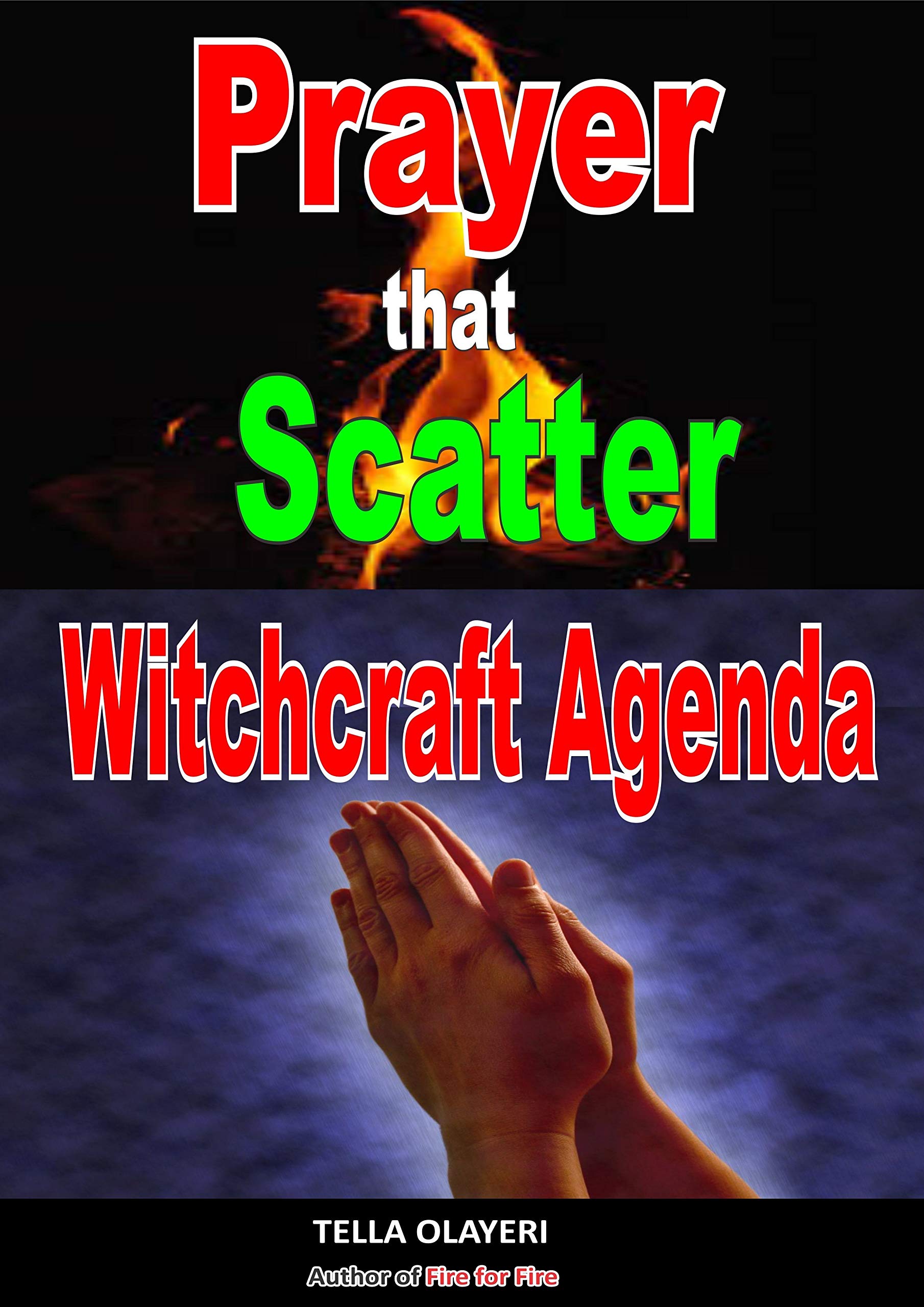 Prayer That Scatter Witchcraft Agenda by Tella Olayeri | Goodreads