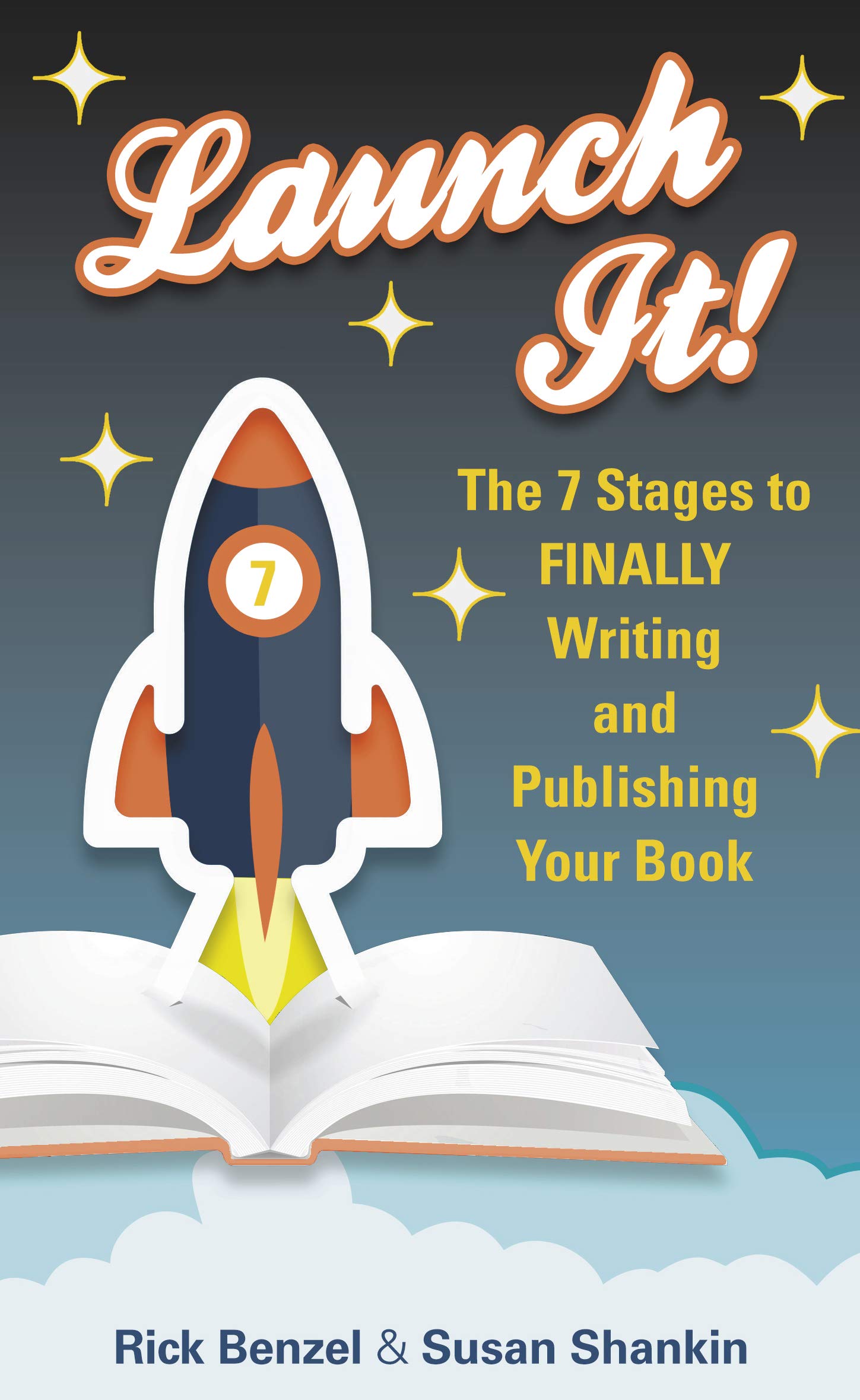 Launch It! The 7 Stages to FINALLY Writing and Publishing Your Book by ...
