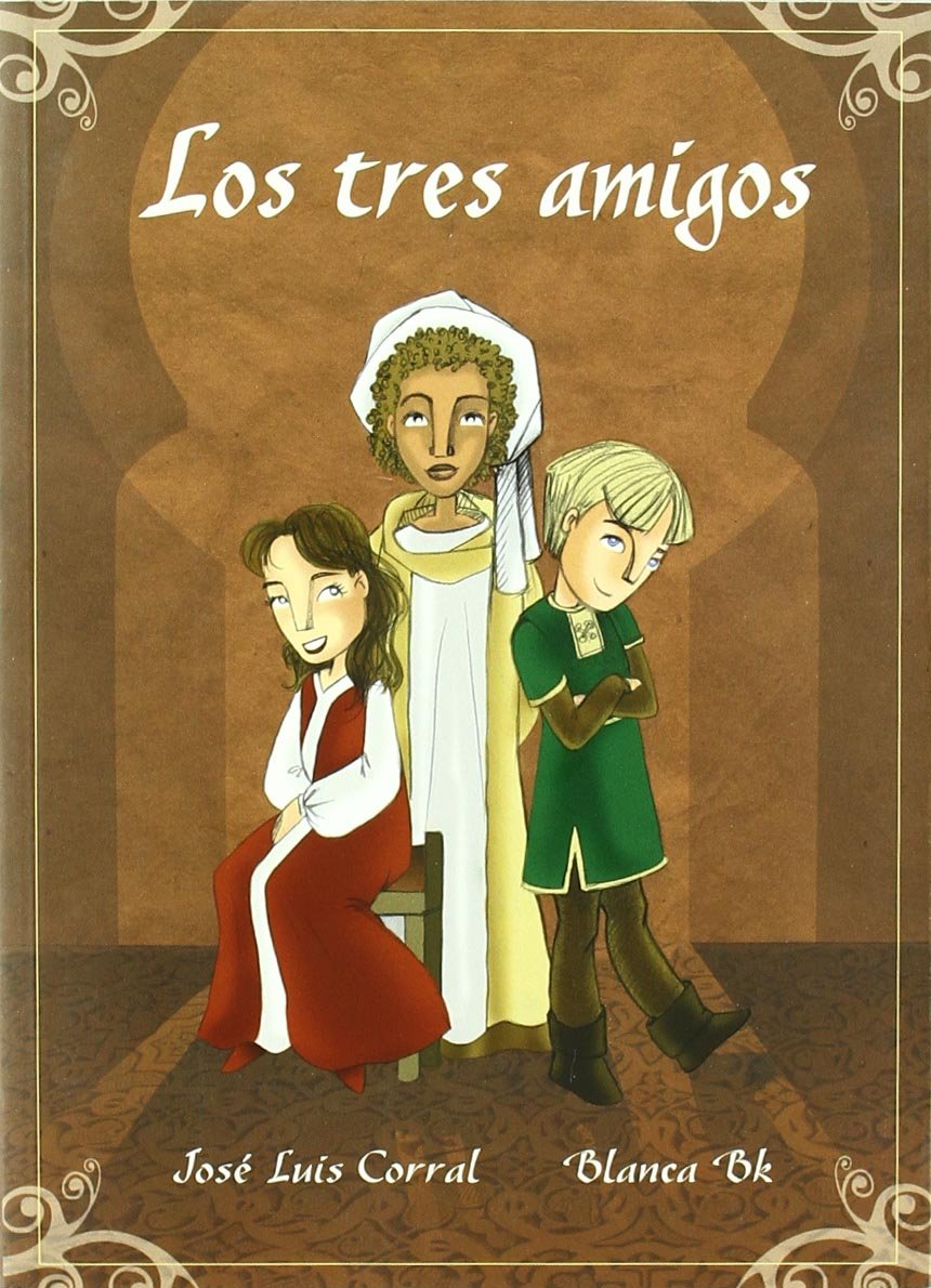 Los tres amigos by José Luis Corral | Goodreads