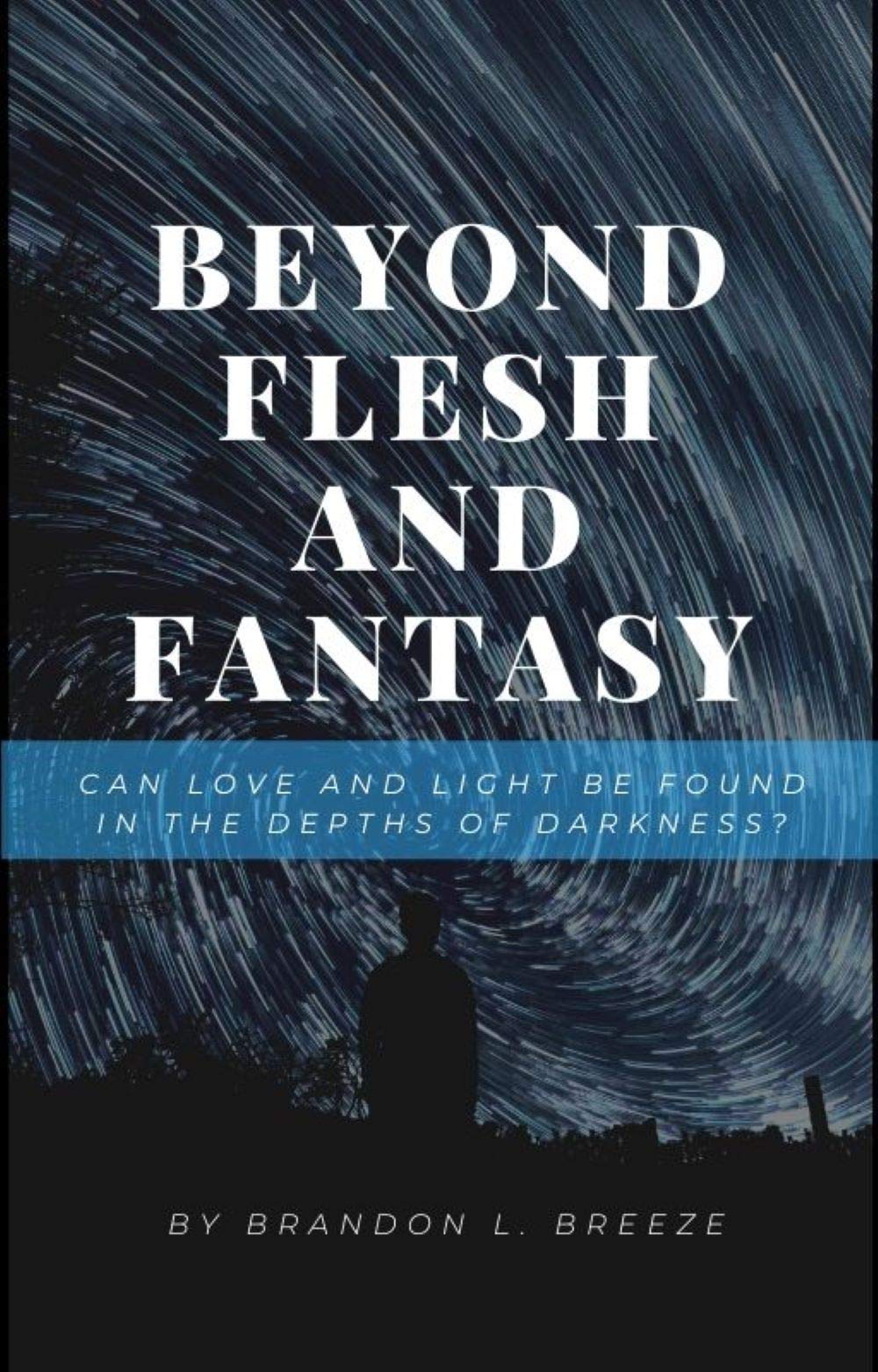 Beyond Flesh and Fantasy by Brandon Breeze | Goodreads