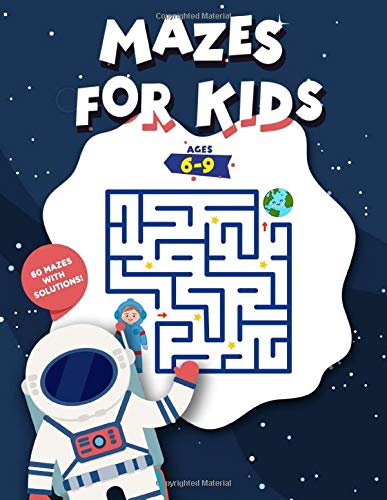Mazes For Kids Ages 6-9: Maze Activity Book with 60 funny mazes and ...