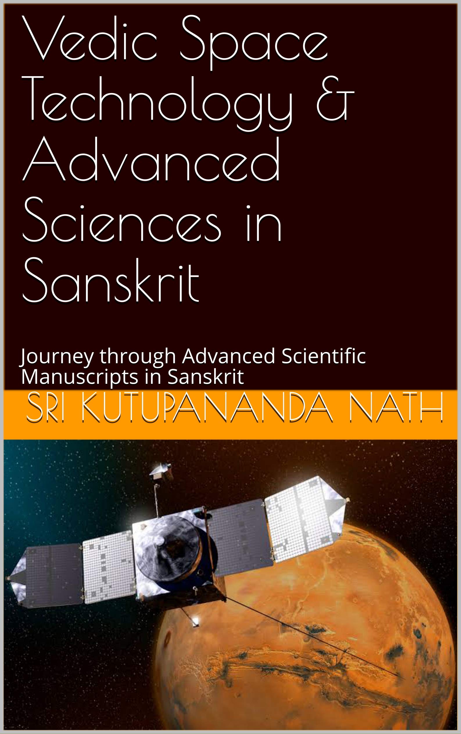 Vedic Space Technology & Advanced Sciences in Sanskrit: Journey through ...
