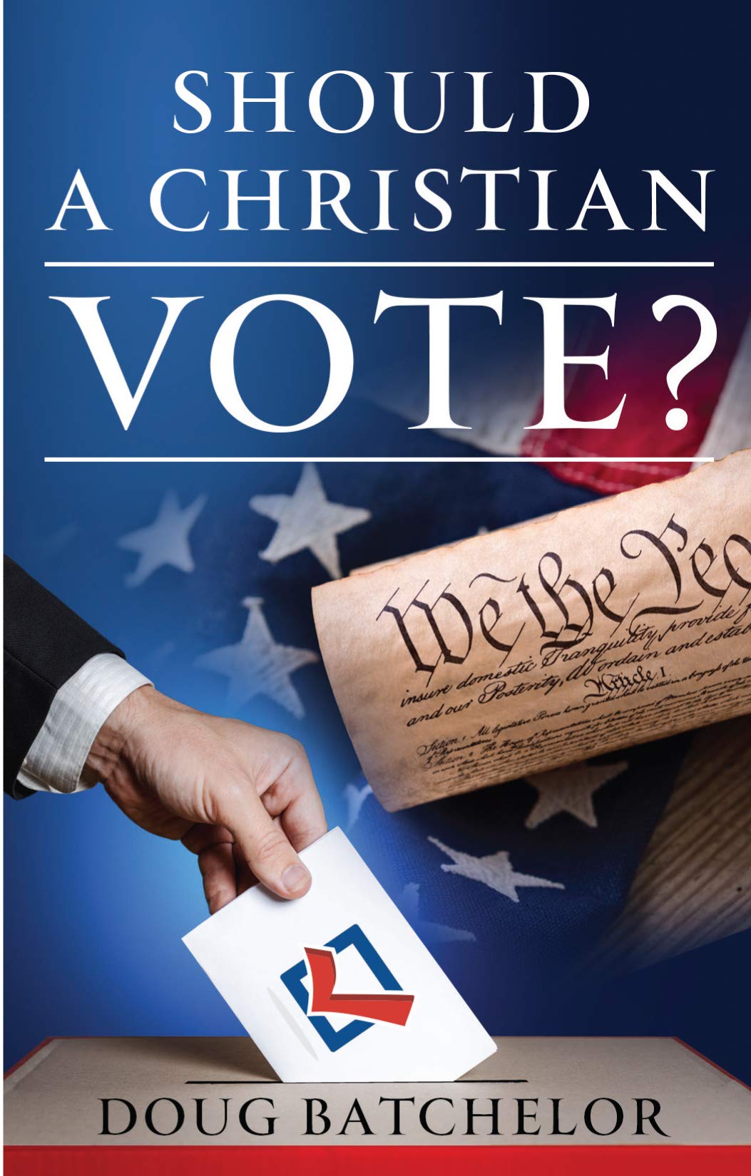Should a Christian Vote? by Doug Batchelor | Goodreads