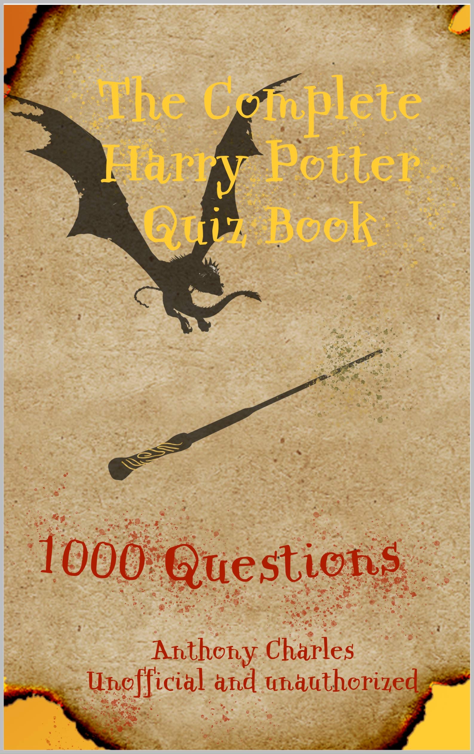 The Complete Harry Potter Quiz Book: Over 1000 Questions by Anthony Charles | Goodreads