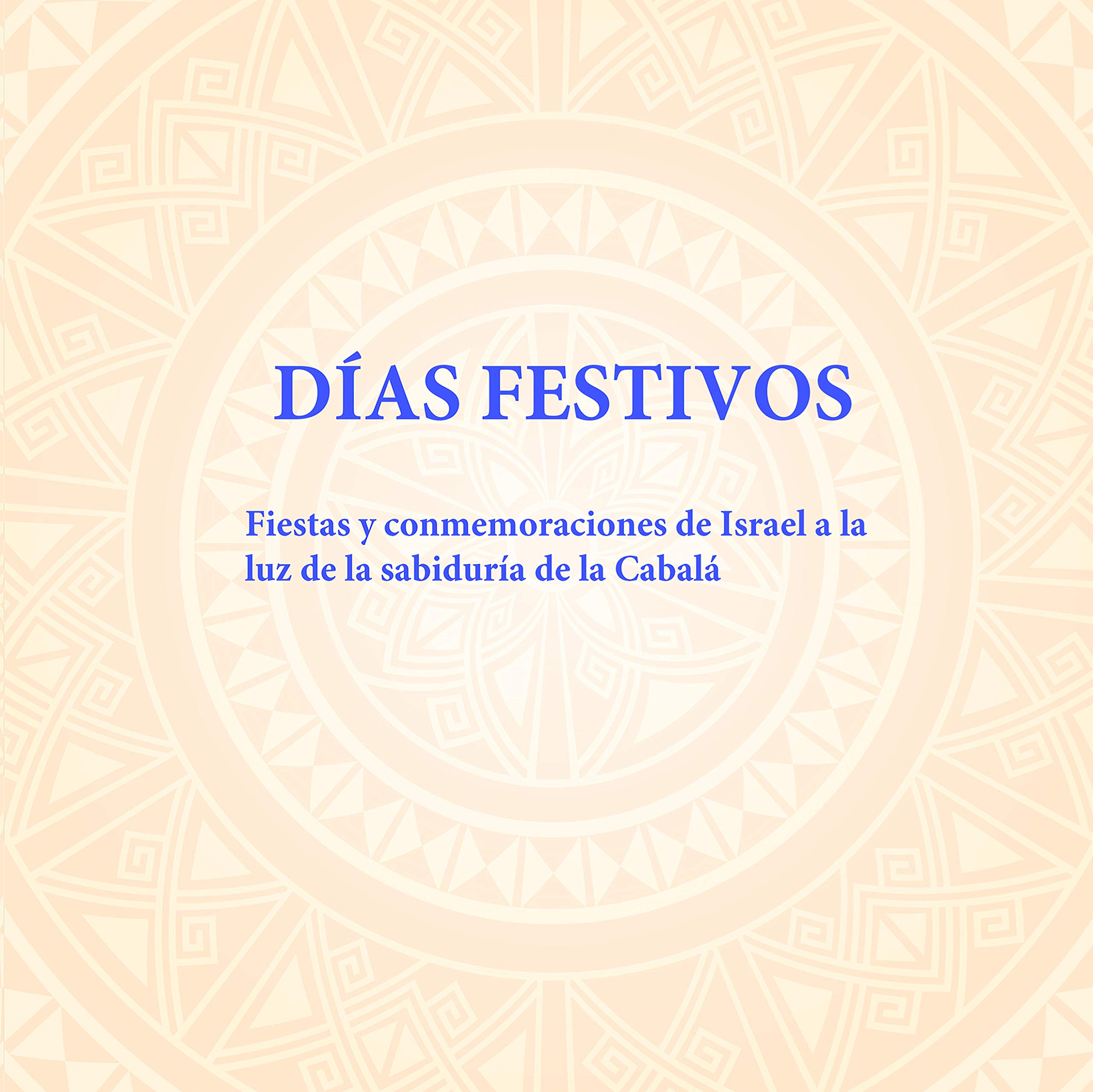 DÍAS FESTIVOS (Spanish Edition) by Michael Laitman | Goodreads