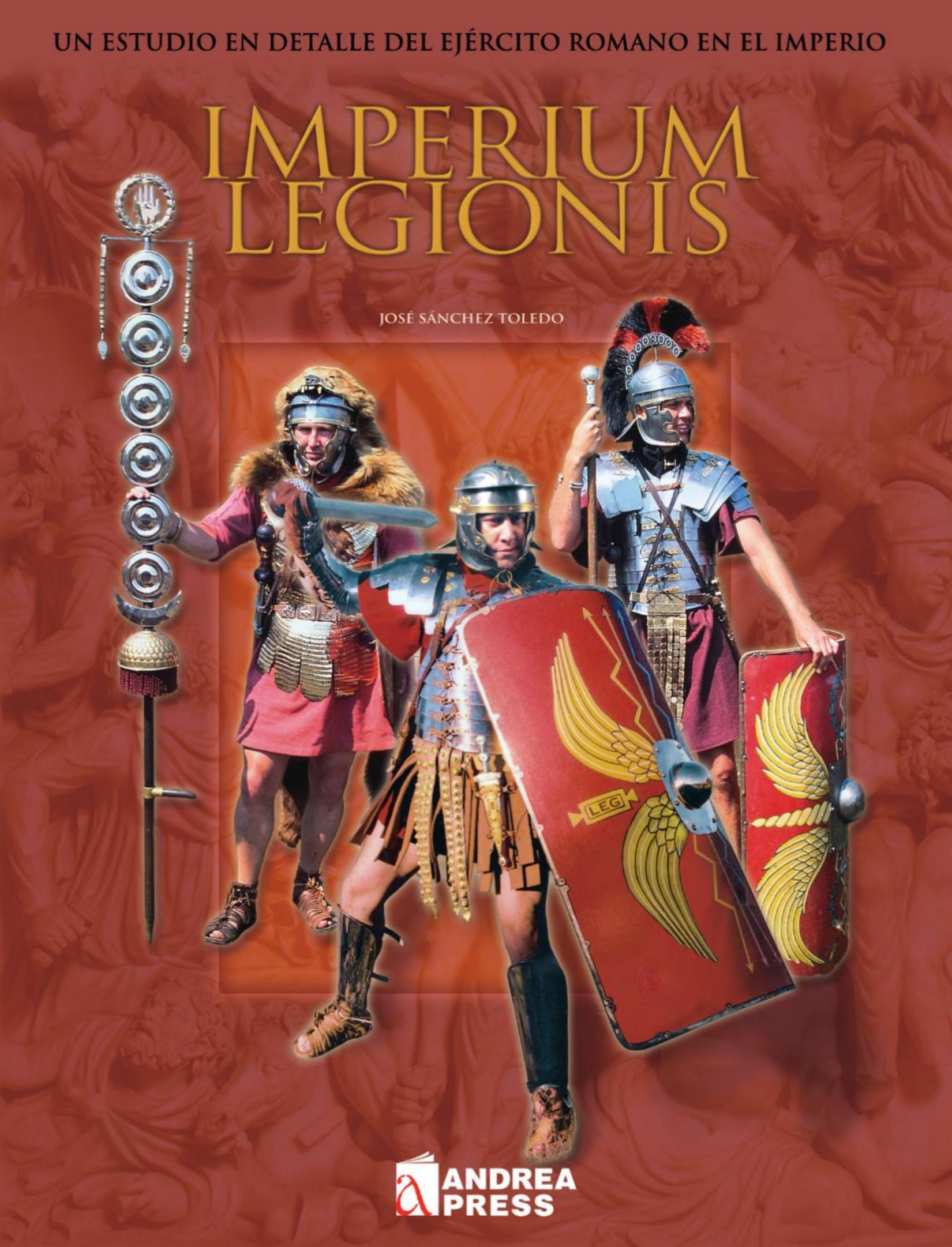Imperium legionis: un estudio en detalle del ejercito romano en el ...