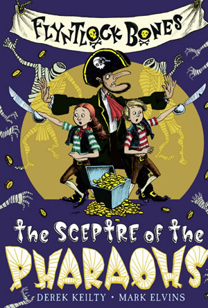 Flyntlock Bones: The Sceptre Of The Pharaohs by Derek Keilty | Goodreads