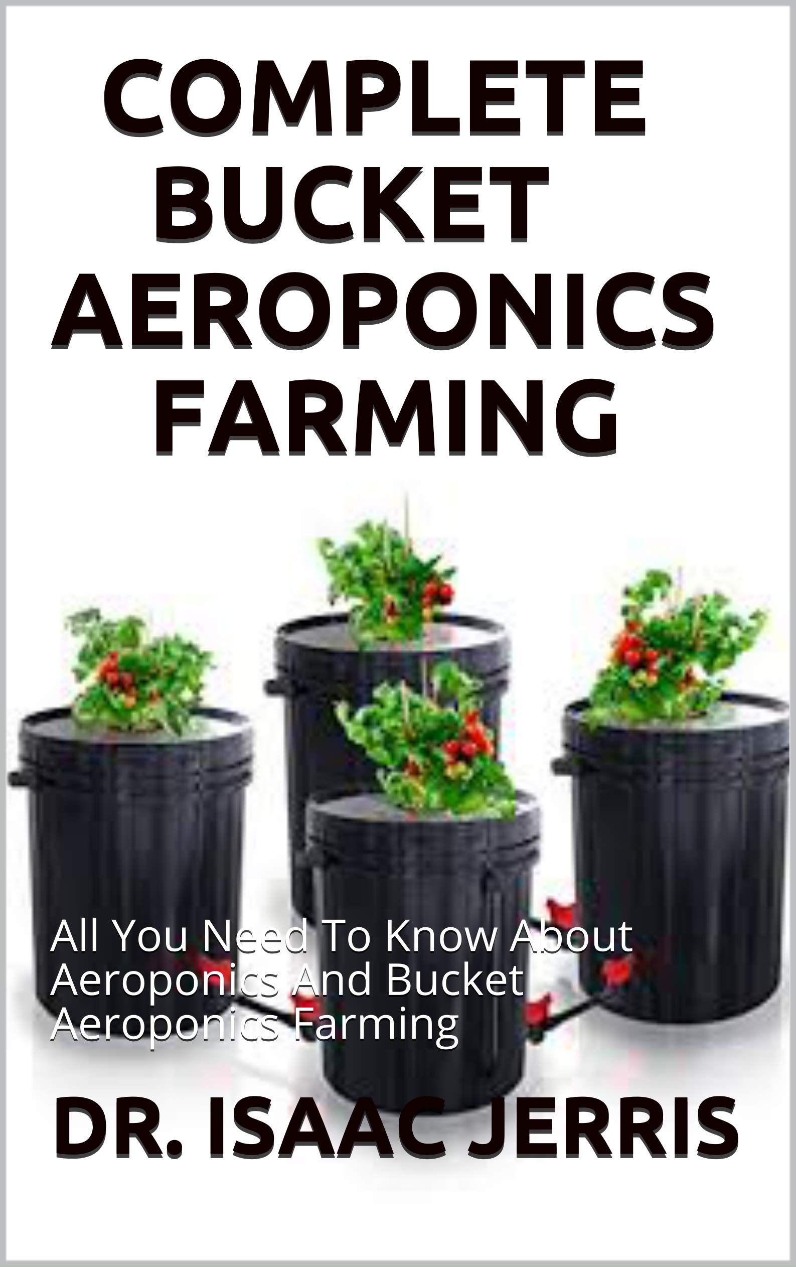 COMPLETE BUCKET AEROPONICS FARMING : All You Need To Know About ...