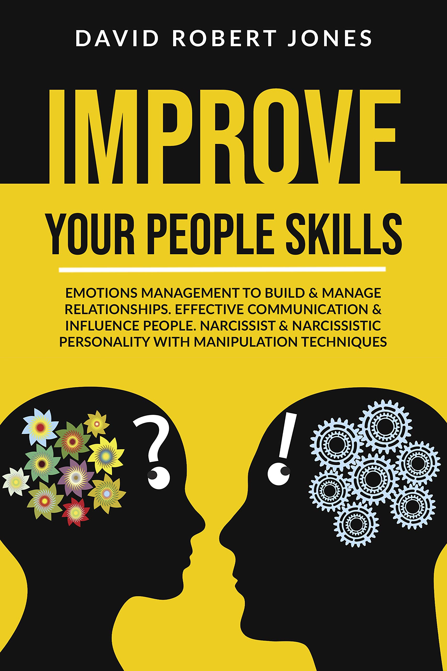 IMPROVE YOUR PEOPLE SKILLS: EMOTIONS MANAGEMENT TO BUILD & MANAGE ...