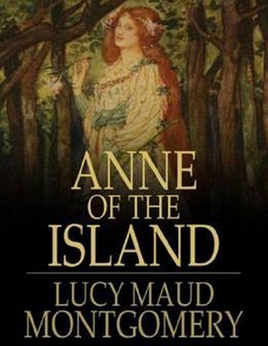 Anne Of The Island by L.M. Montgomery | Goodreads