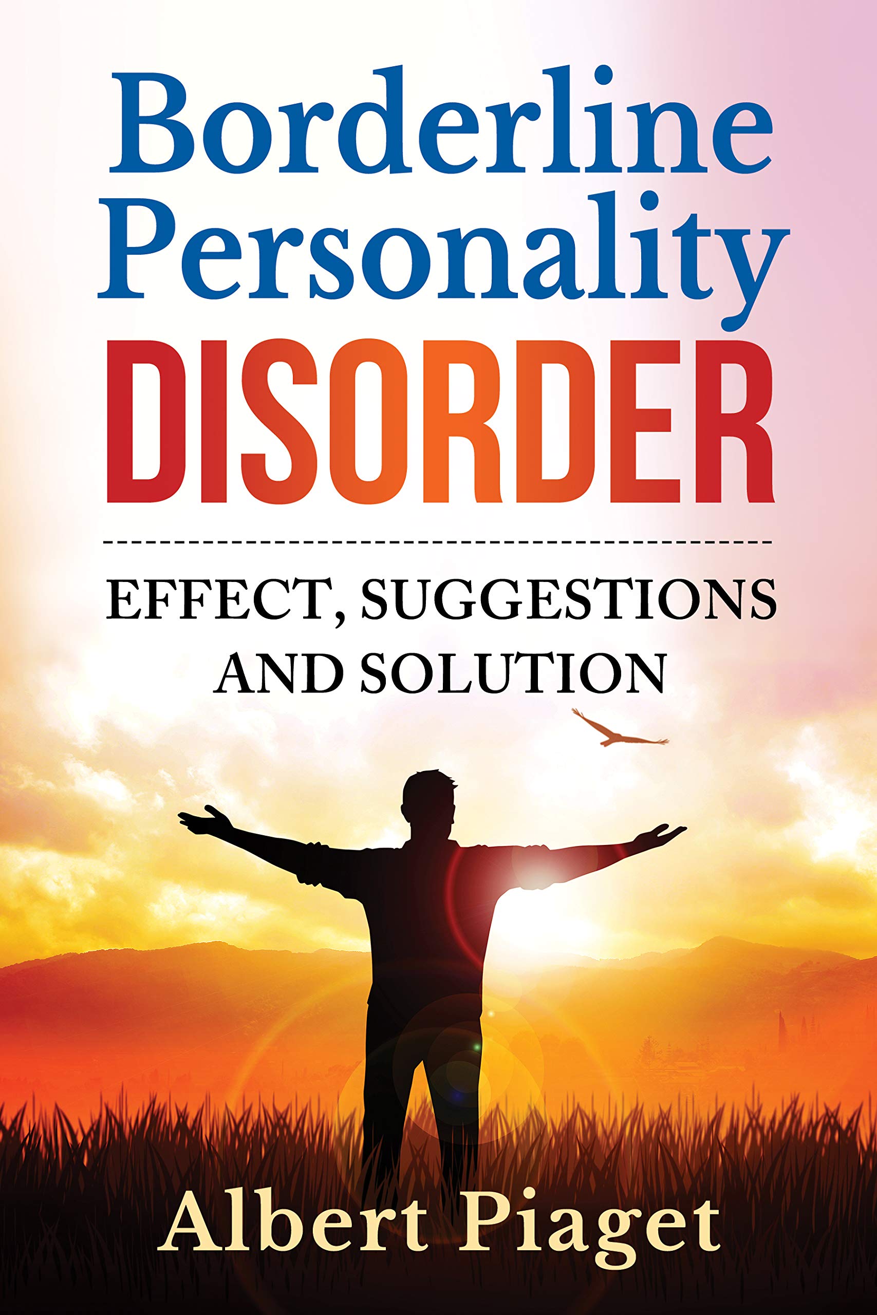 Borderline Personality Disorder: Effect, Suggestions and Solution by ...