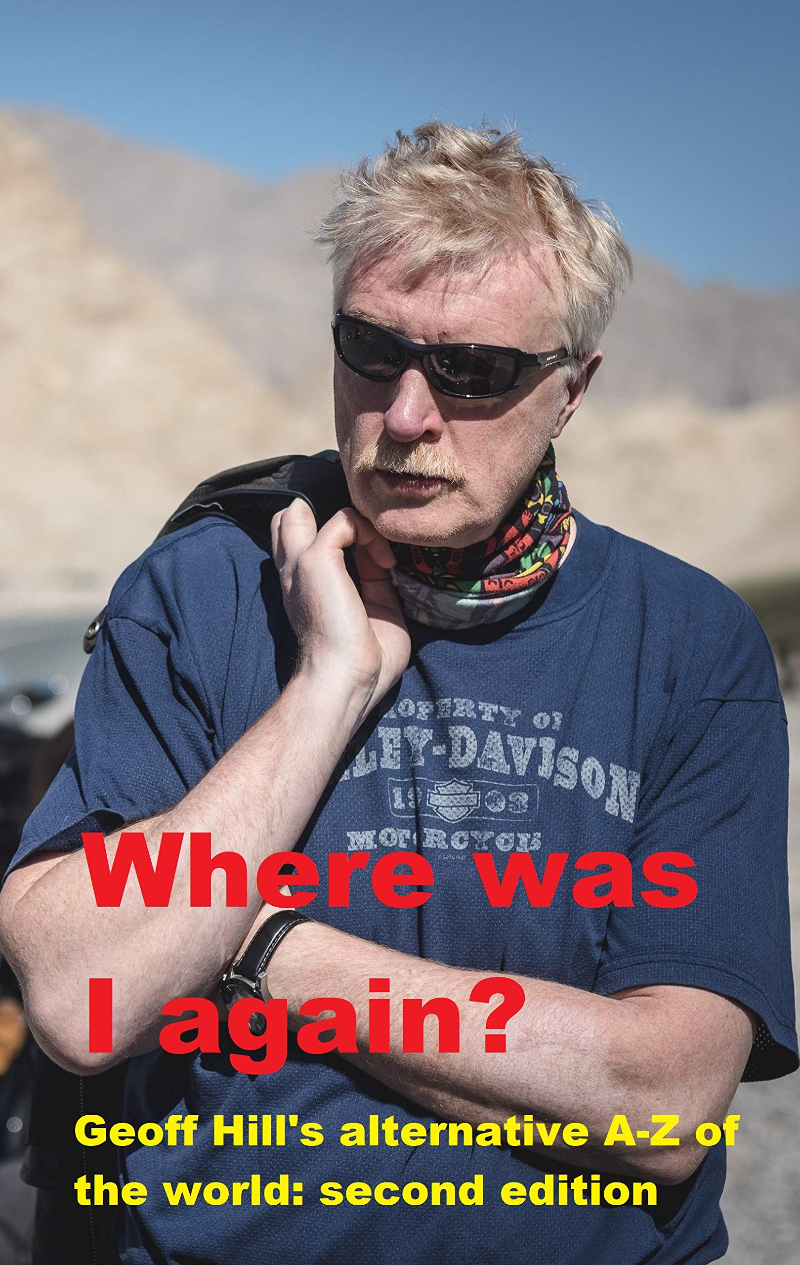 Where was I again?: Geoff Hill's alternative A-Z of the world second ...