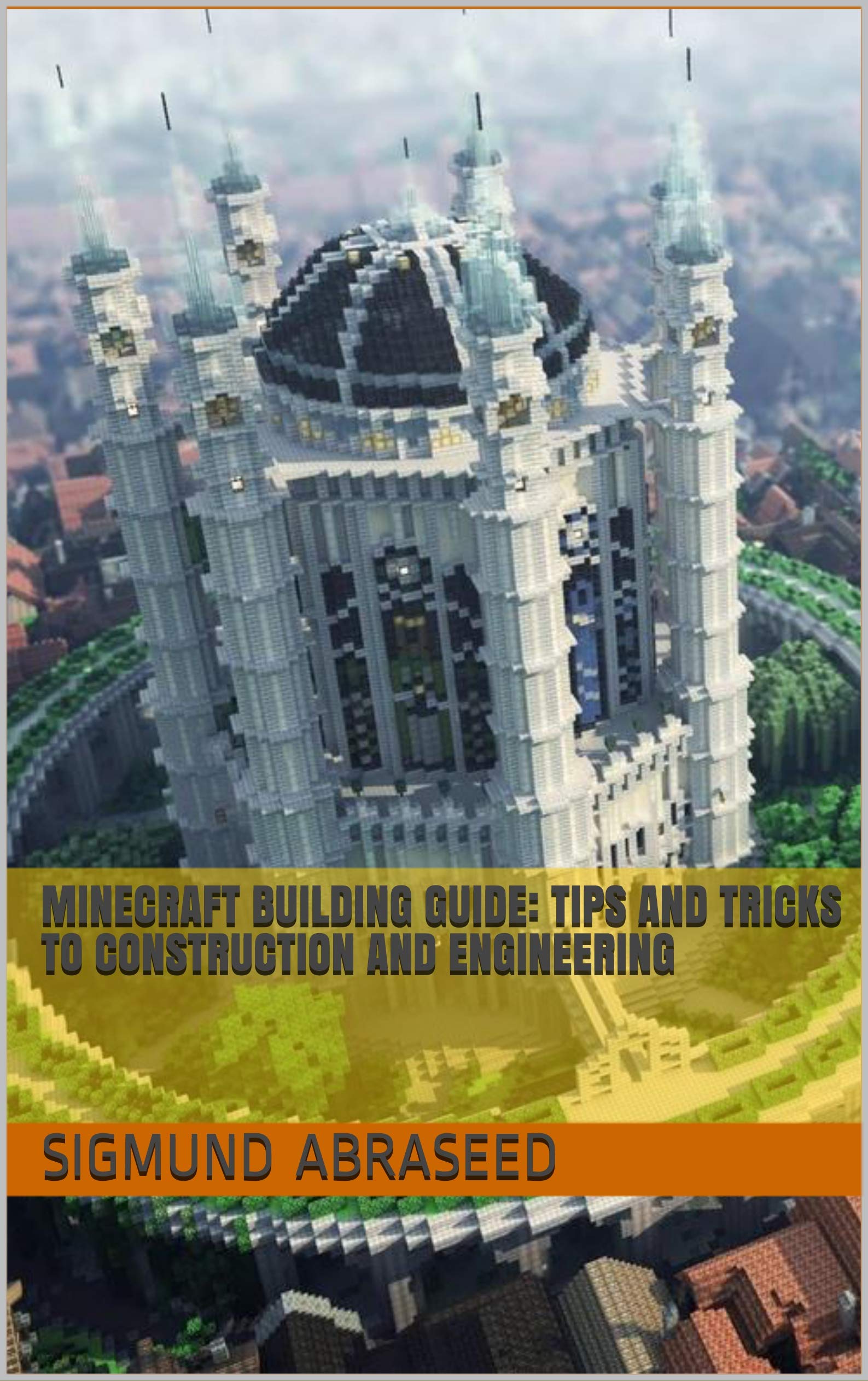 Minecraft Building Guide: Tips and Tricks to Construction and ...