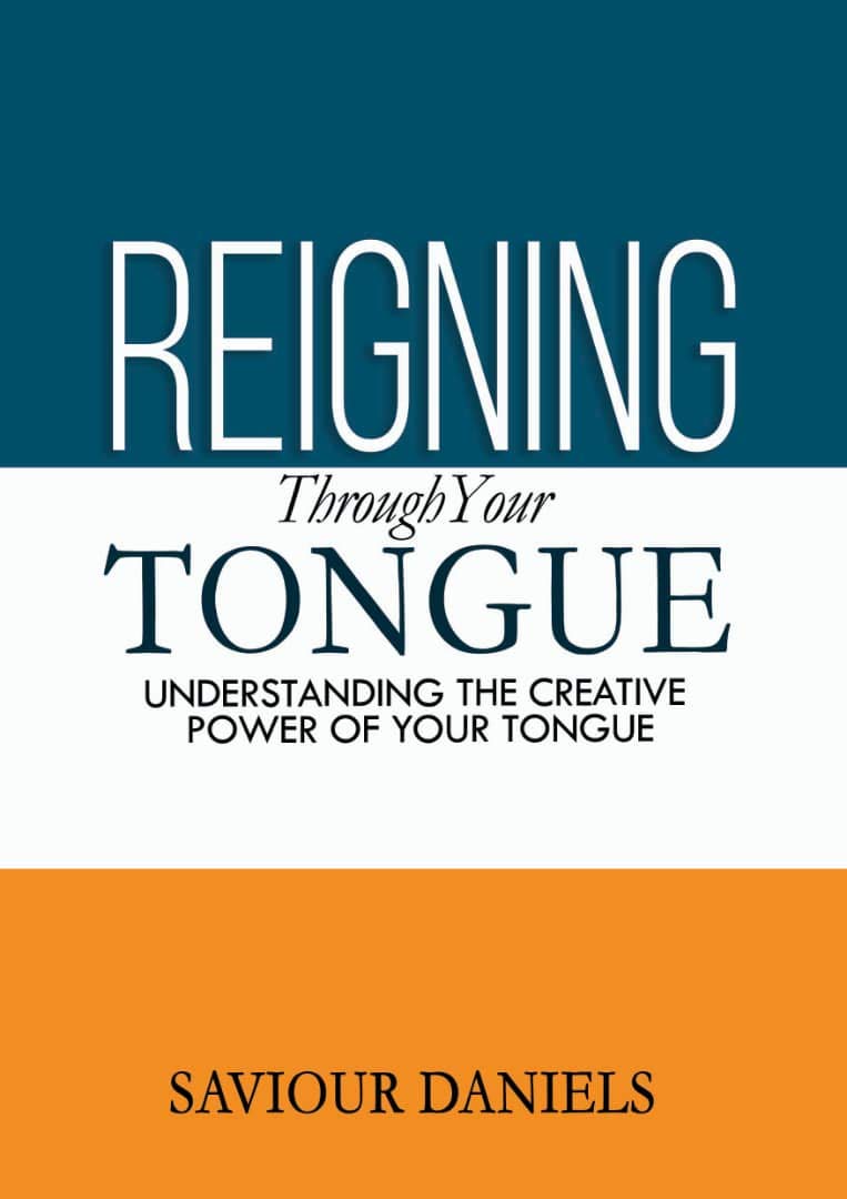 Reigning Through Your Tongue: Understanding The Creative Power Of Your ...