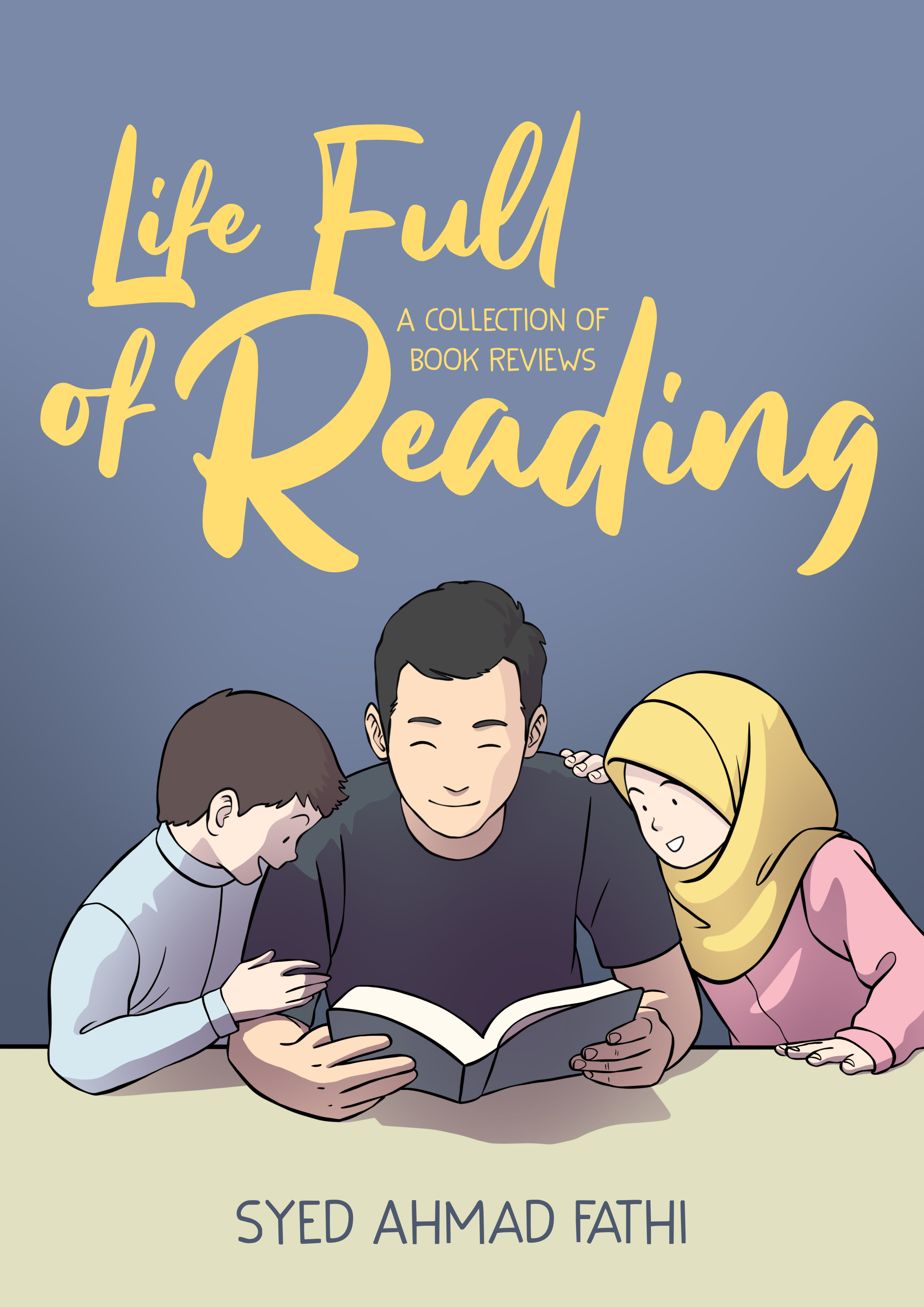 Life Full of Reading: A Collection of Book Reviews by Syed Ahmad Fathi | Goodreads