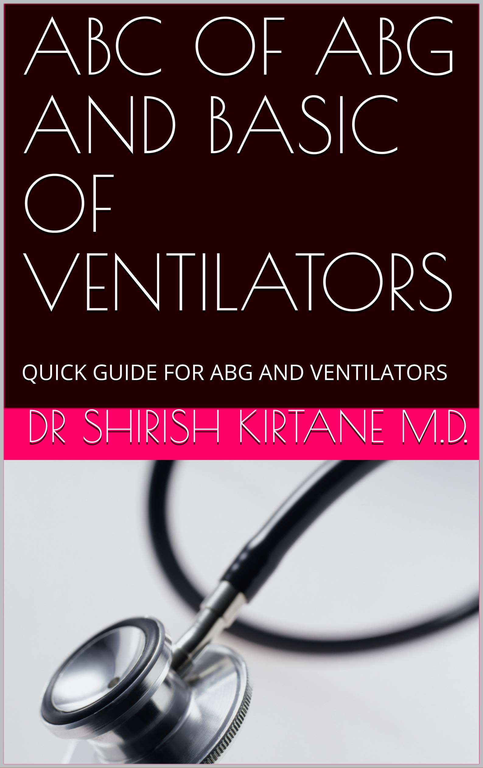 ABC OF ABG AND BASIC OF VENTILATORS: QUICK GUIDE FOR ABG AND ...