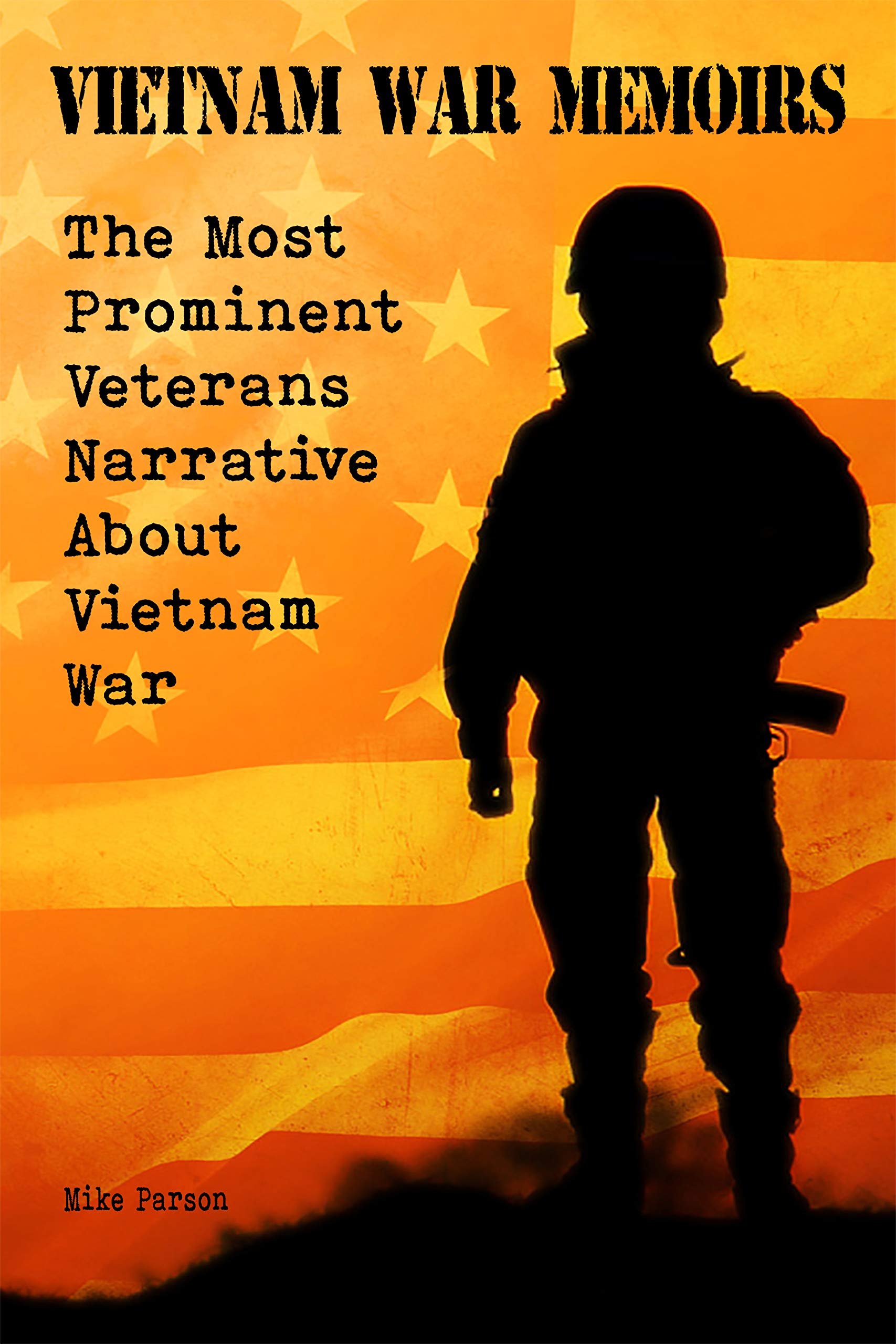 VIETNAM WAR MEMOIRS: The Most Prominent Veterans Narrative About ...