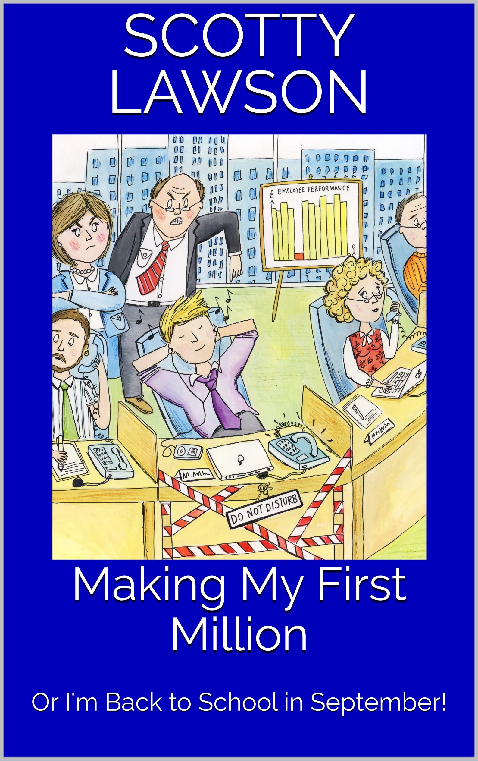 Making My First Million: Or I'm Back to School in September! by Scotty ...