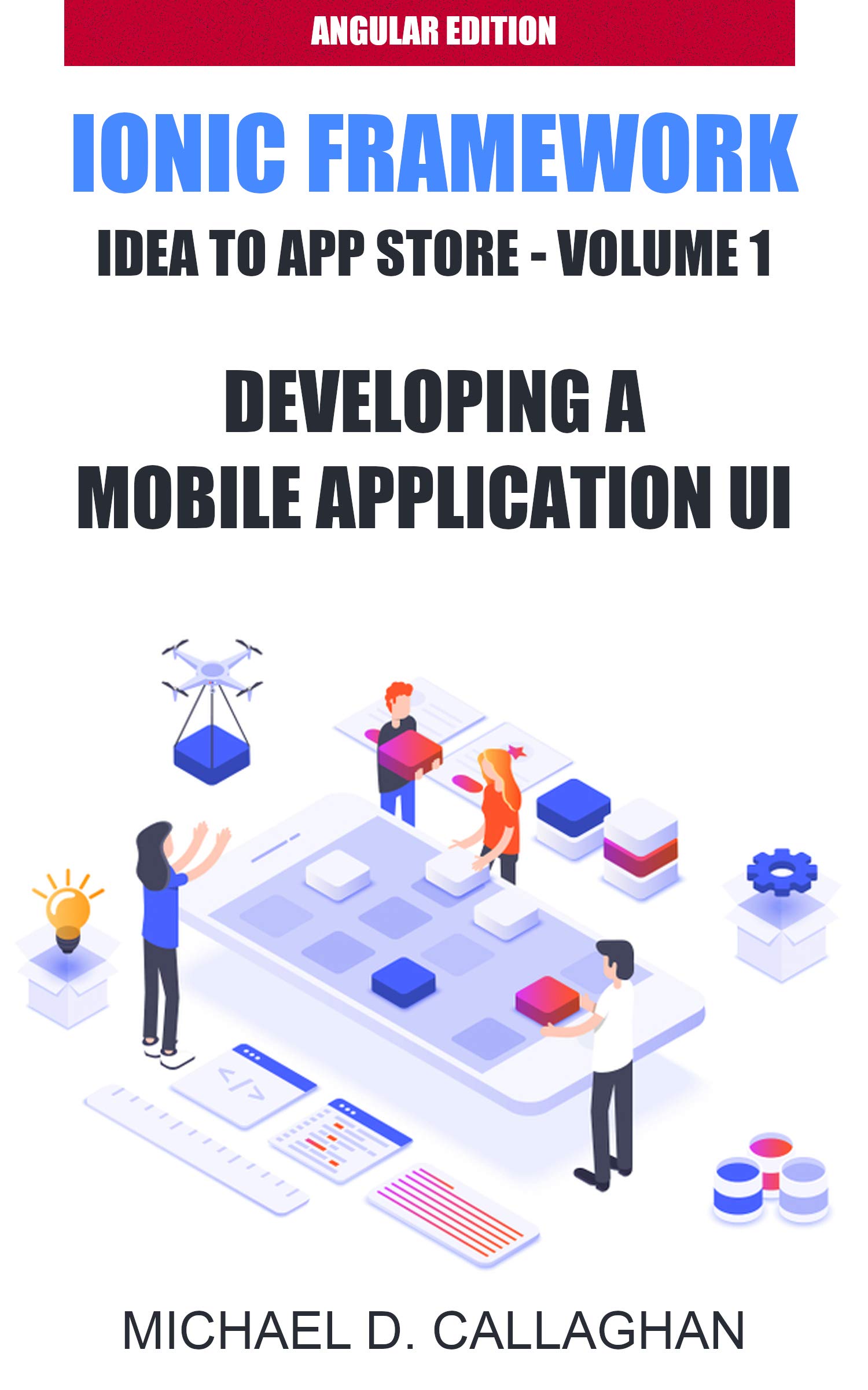 Developing a Mobile Application UI with Ionic and Angular: How to Build ...